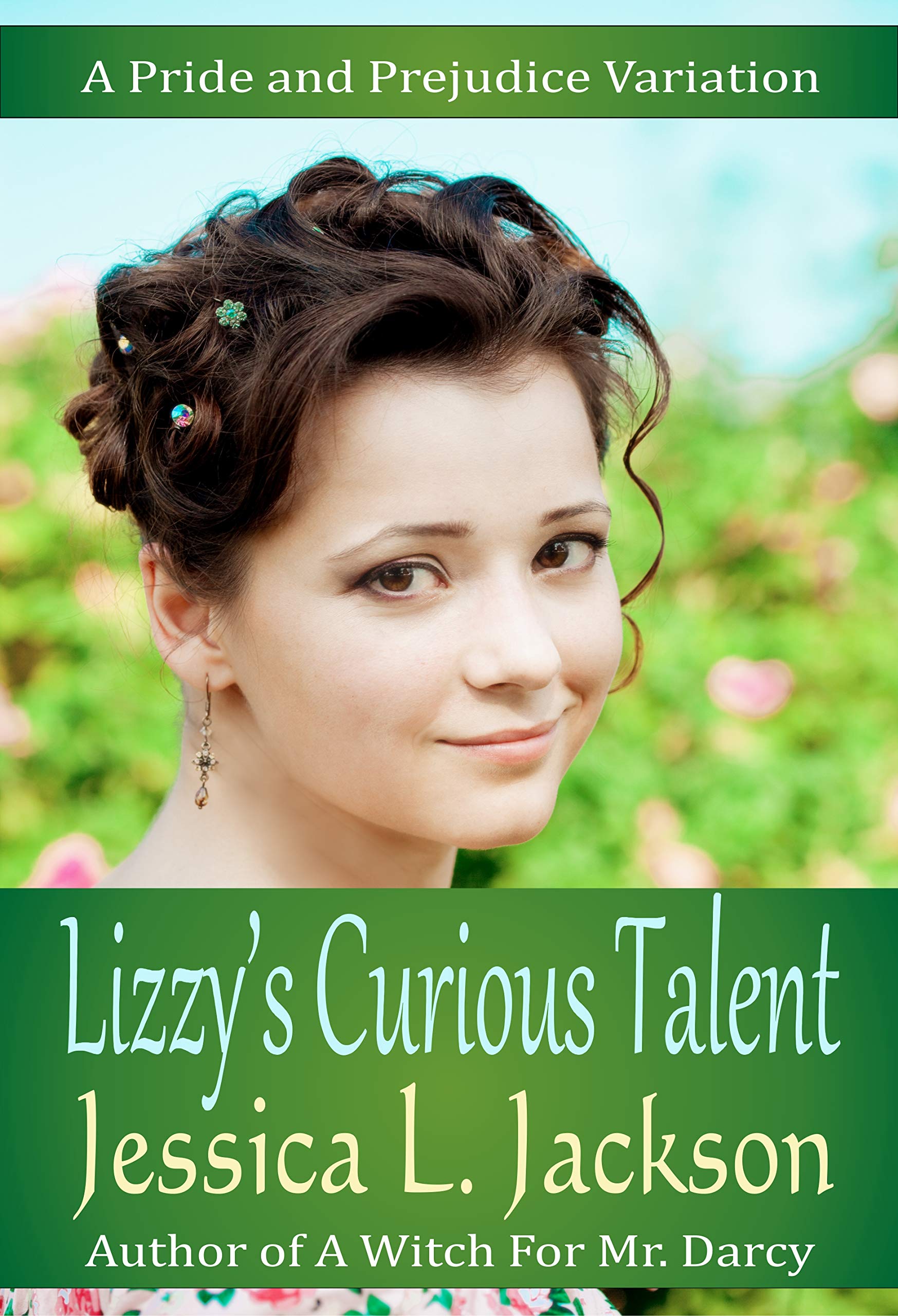 Lizzy's Curious Talent: A Pride and Prejudice Variation by Jessica L ...