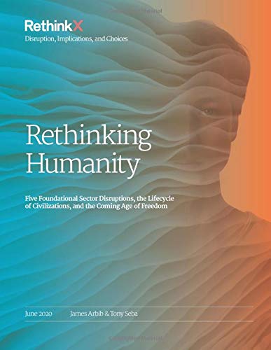 Rethinking Humanity: Five Foundational Sector Disruptions, the ...