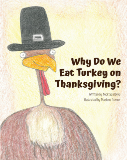 Why Do We Eat Turkey on Thanksgiving? by Nicholas Scarpino | Goodreads