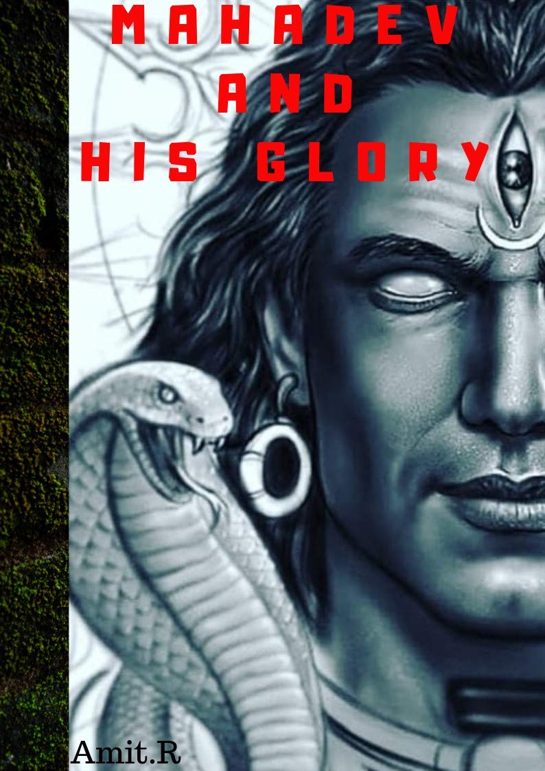 MAHADEV AND HIS GLORY: Tales of Lord Shiva by Amit R | Goodreads
