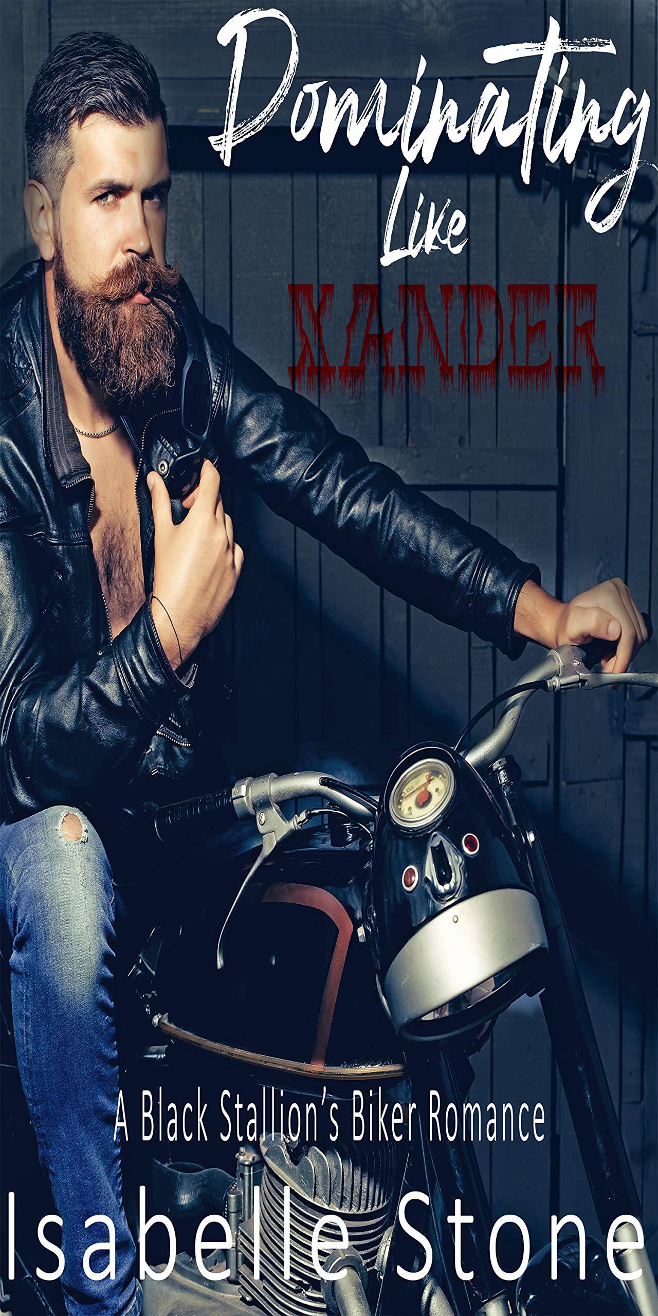 Dominating Like Xander (A Dark, Age Gap, Biker Romance) by Isabelle ...