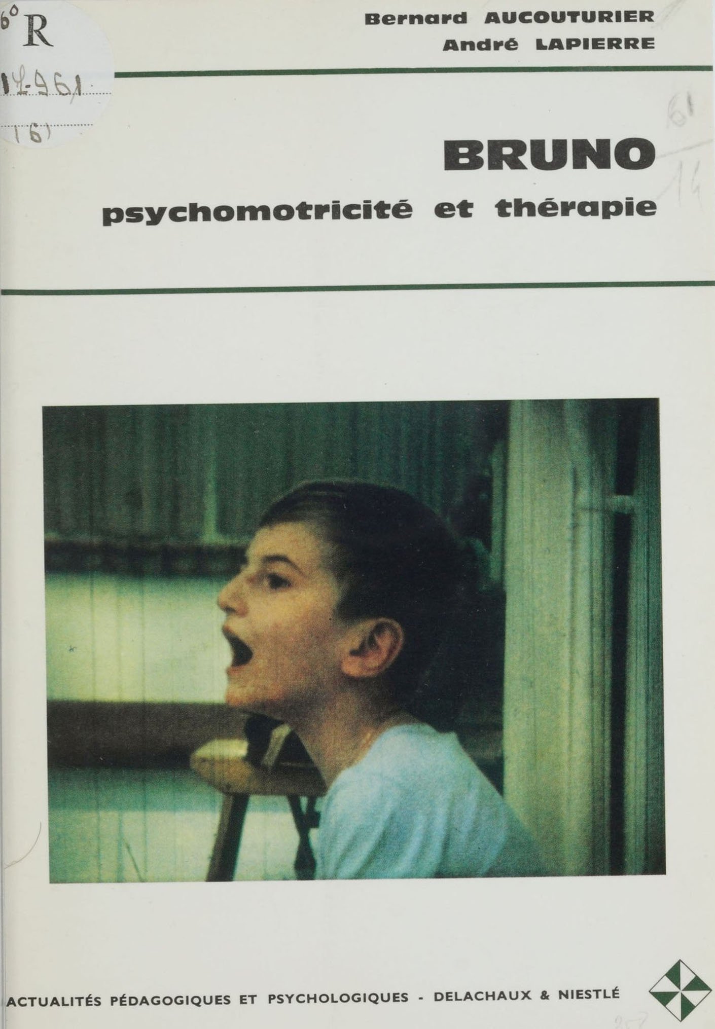 Bruno: Psychomotricité et thérapie (Actualités pédagogiques et ...