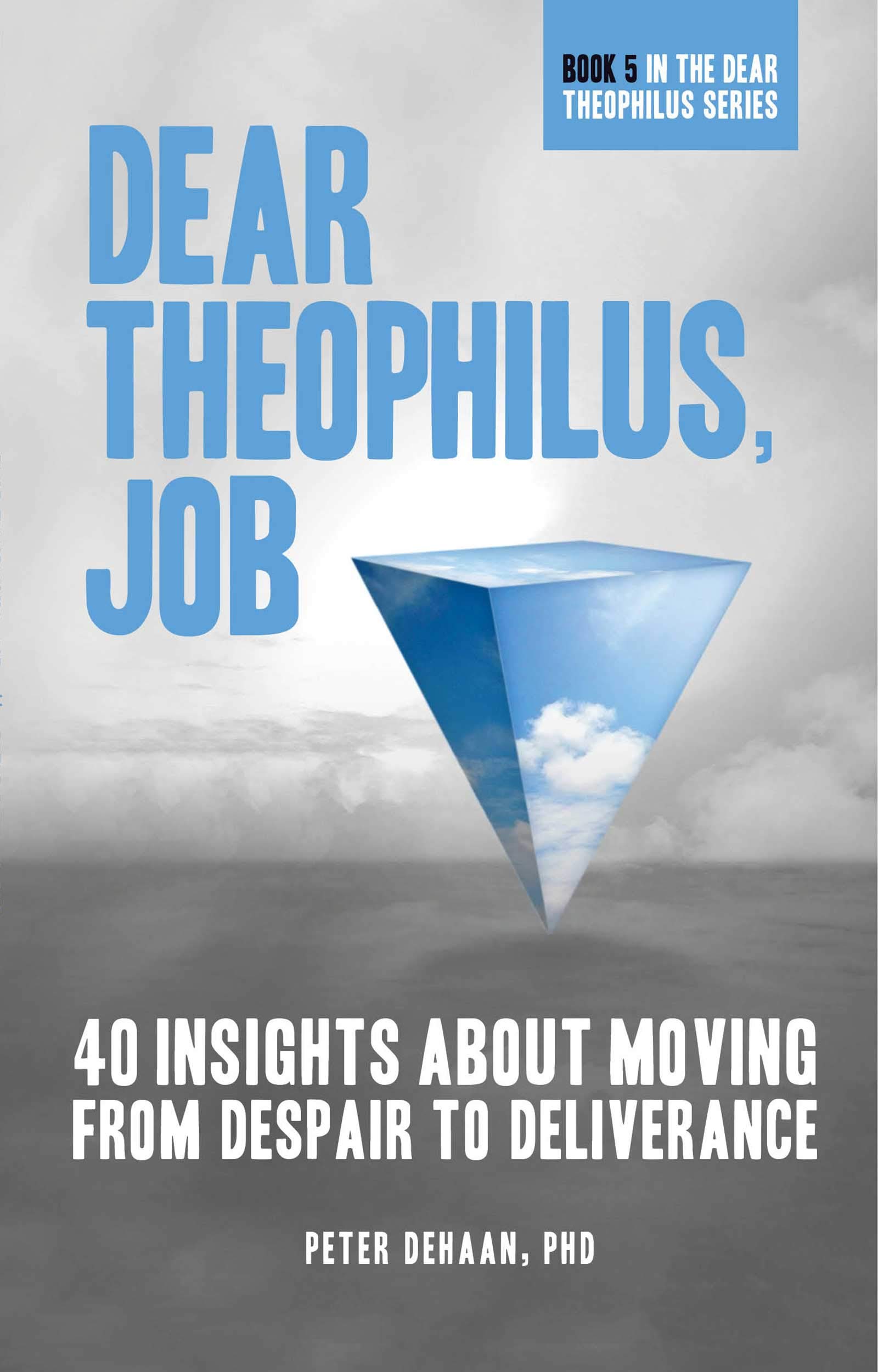 Dear Theophilus, Job: 40 Insights About Moving from Despair to ...