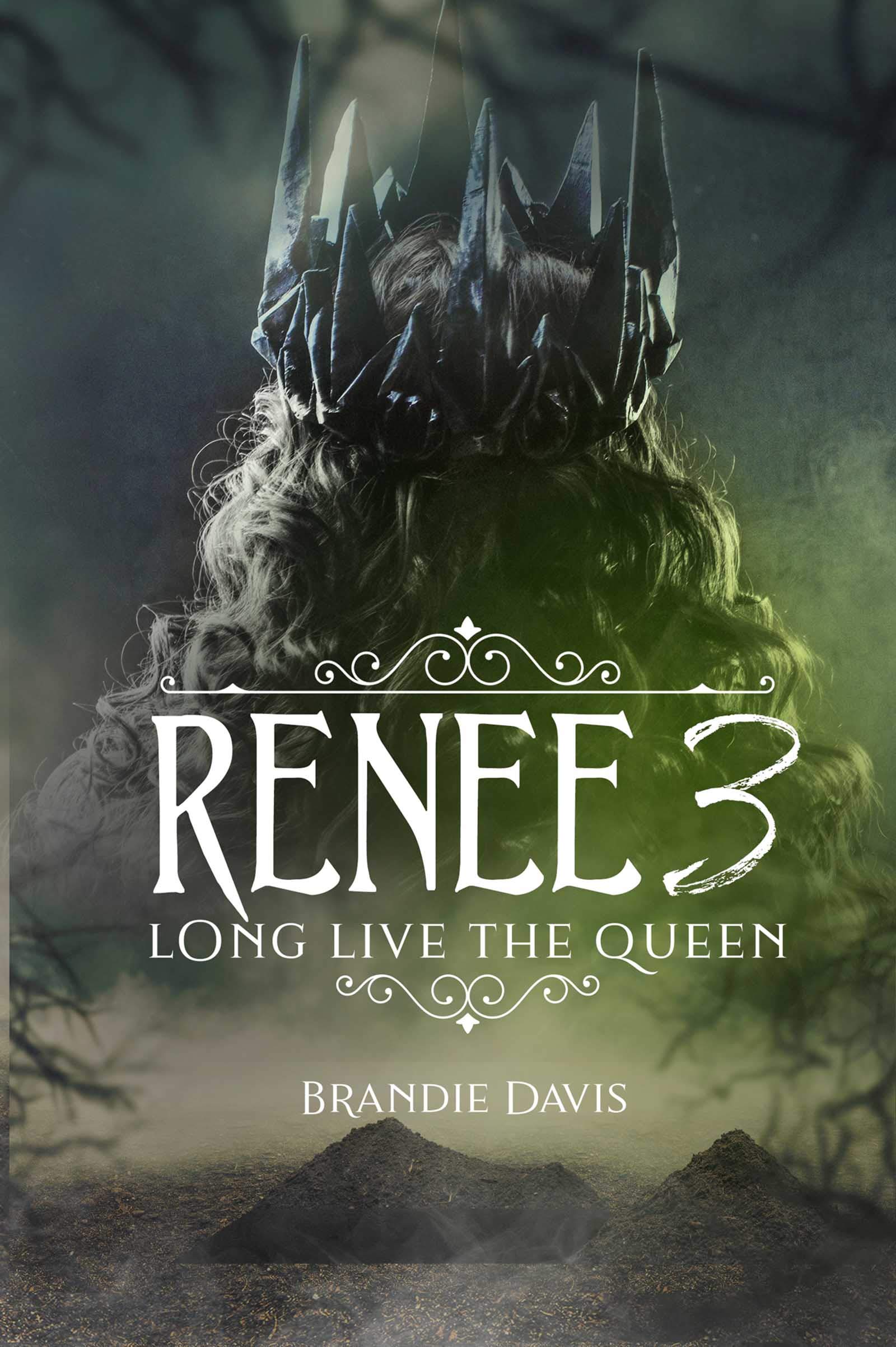 Renee 3: Long Live the Queen (Urban Books) by Brandie Davis | Goodreads