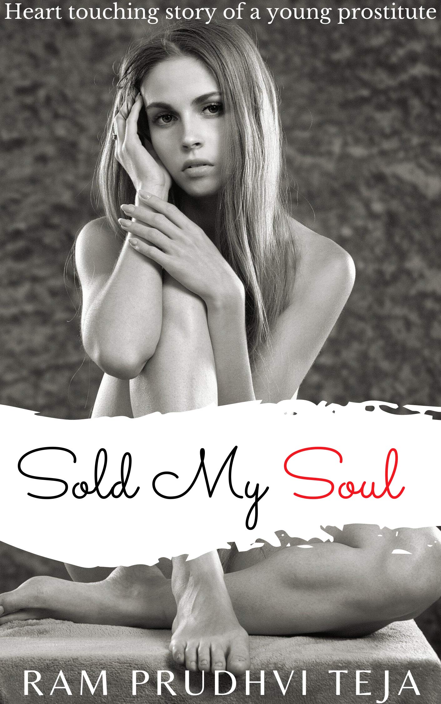 Sold My Soul : Heart Touching Story of a Young Prostitute by Ram Prudhvi Teja | Goodreads