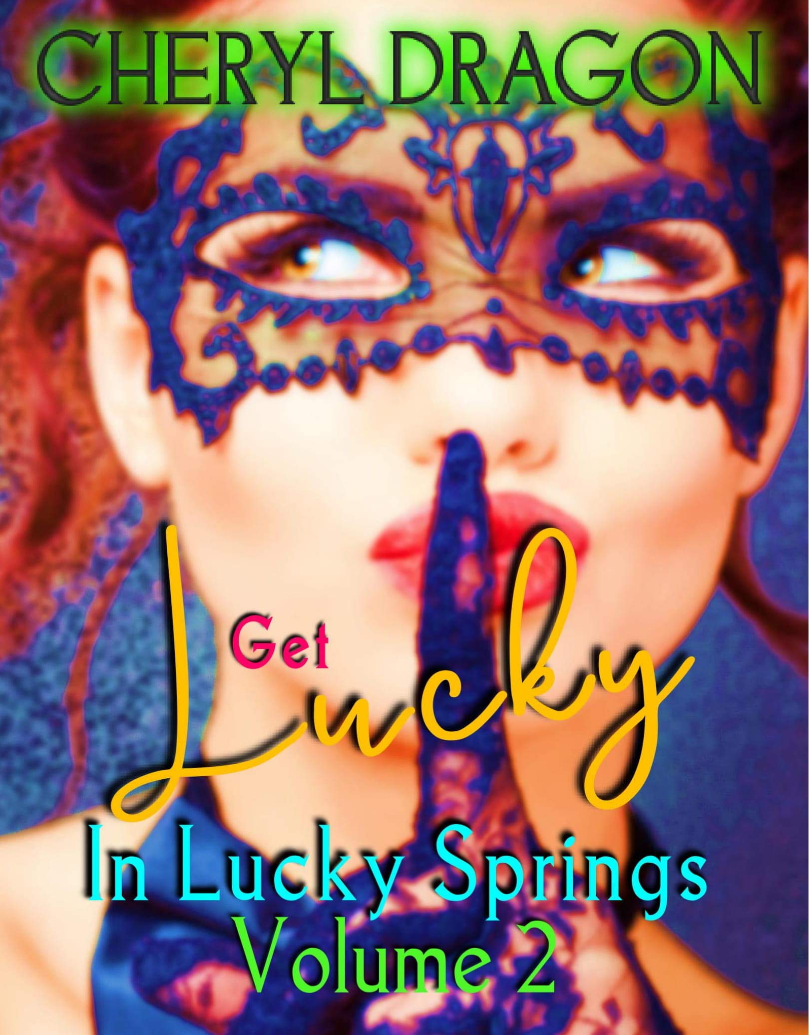 Get Lucky in Lucky Springs: Volume 2 by Cheryl Dragon | Goodreads