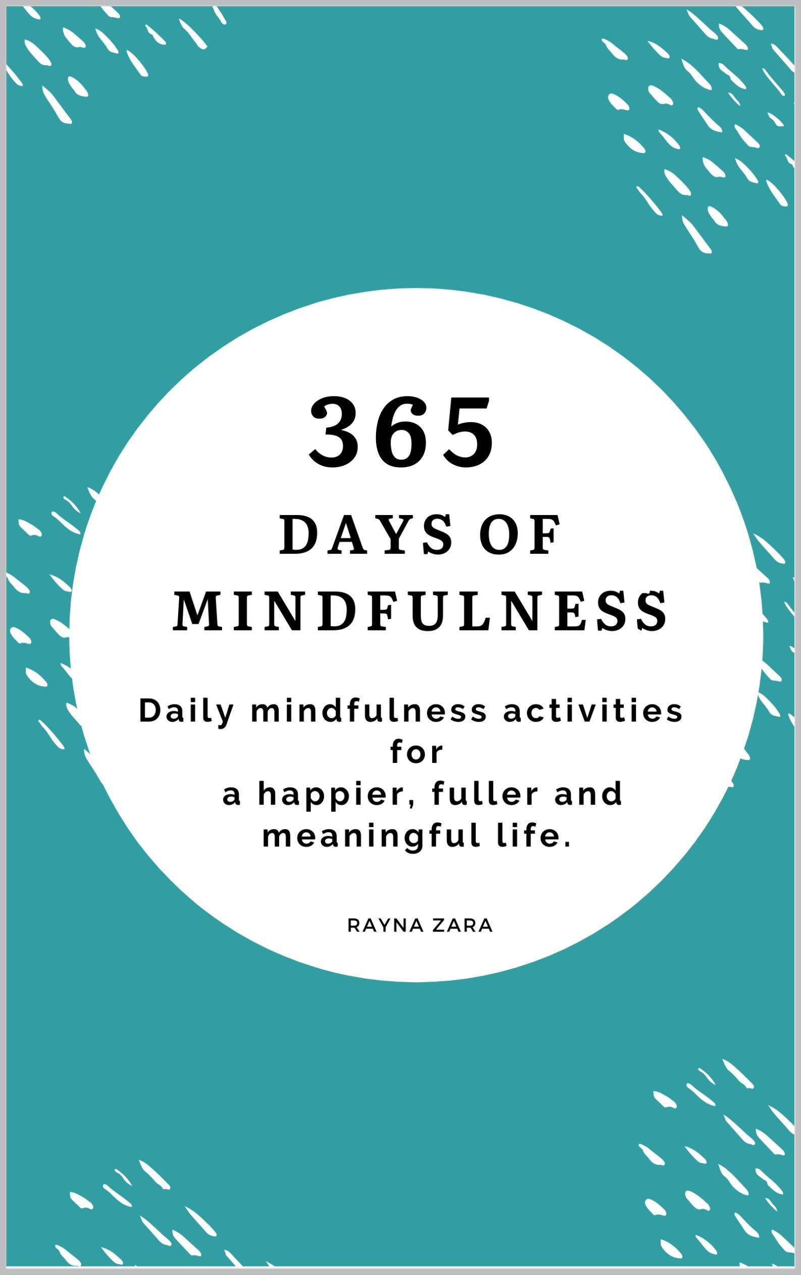 365 Days of Mindfulness: Daily Mindfulness activities for a Happier ...