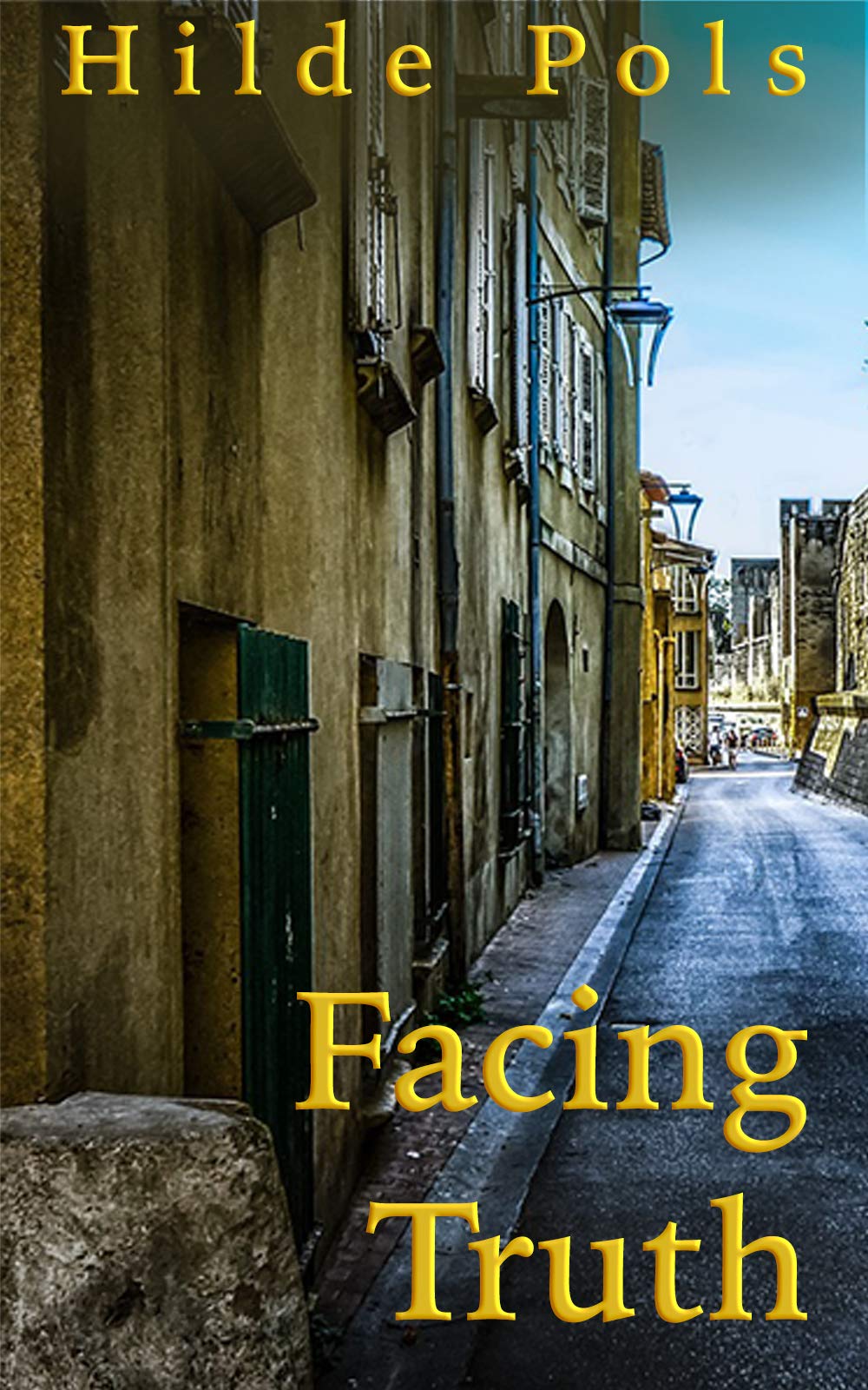 Facing Truth: Unravels all he thought he knew about his life by Hilde ...