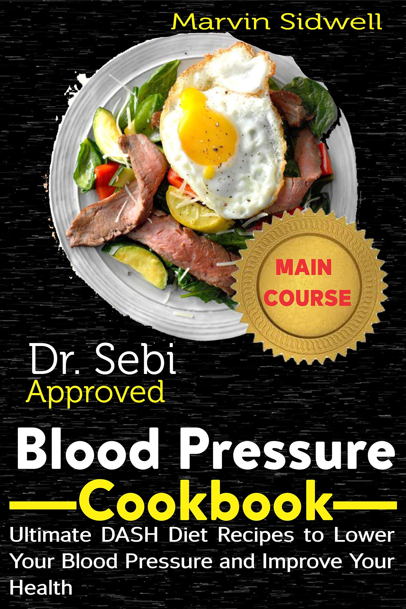 Dr. Sebi Approved Blood Pressure Cookbook: Ultimate DASH Diet Recipes ...