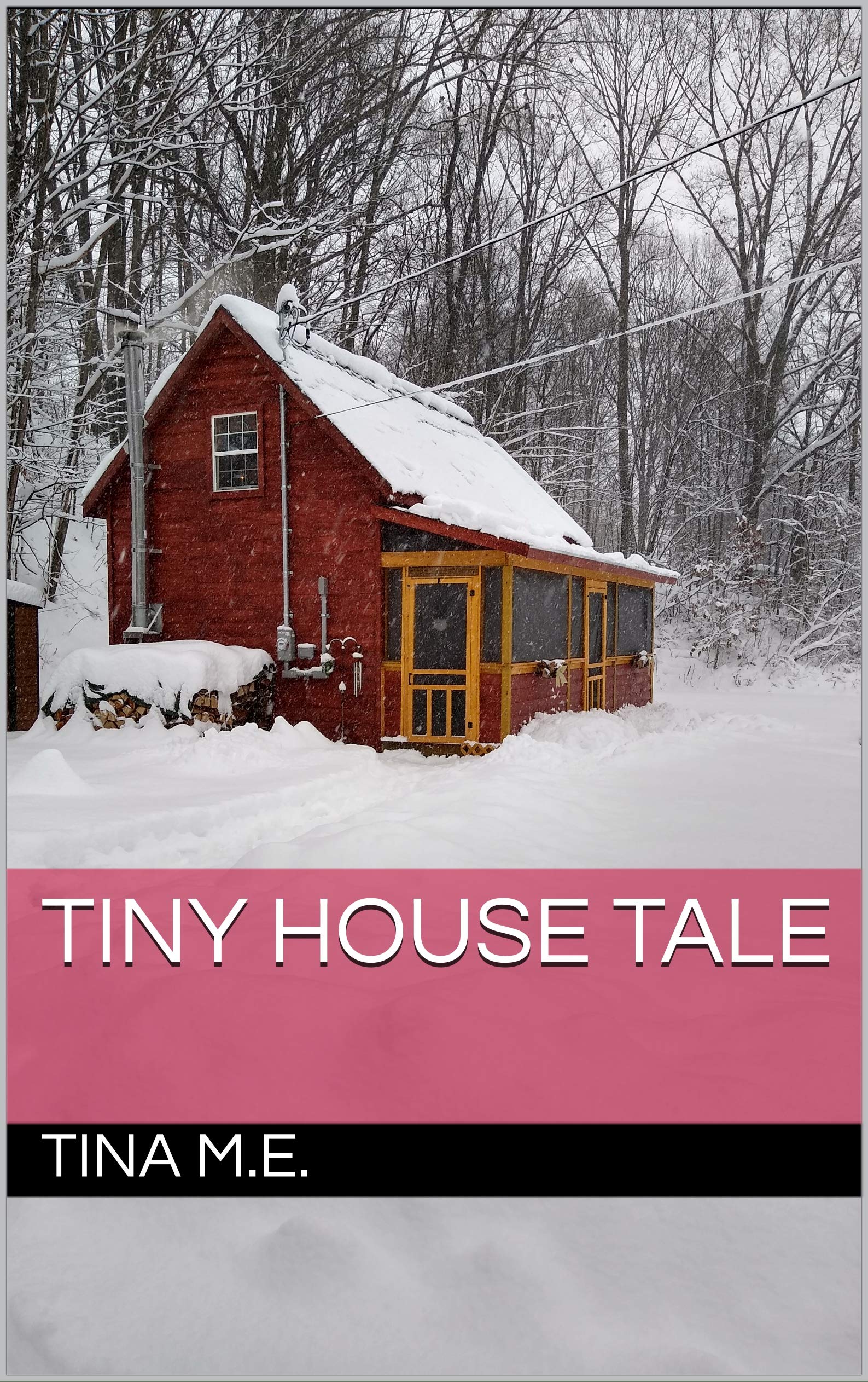 Tiny House Tale by Tina M.E. | Goodreads