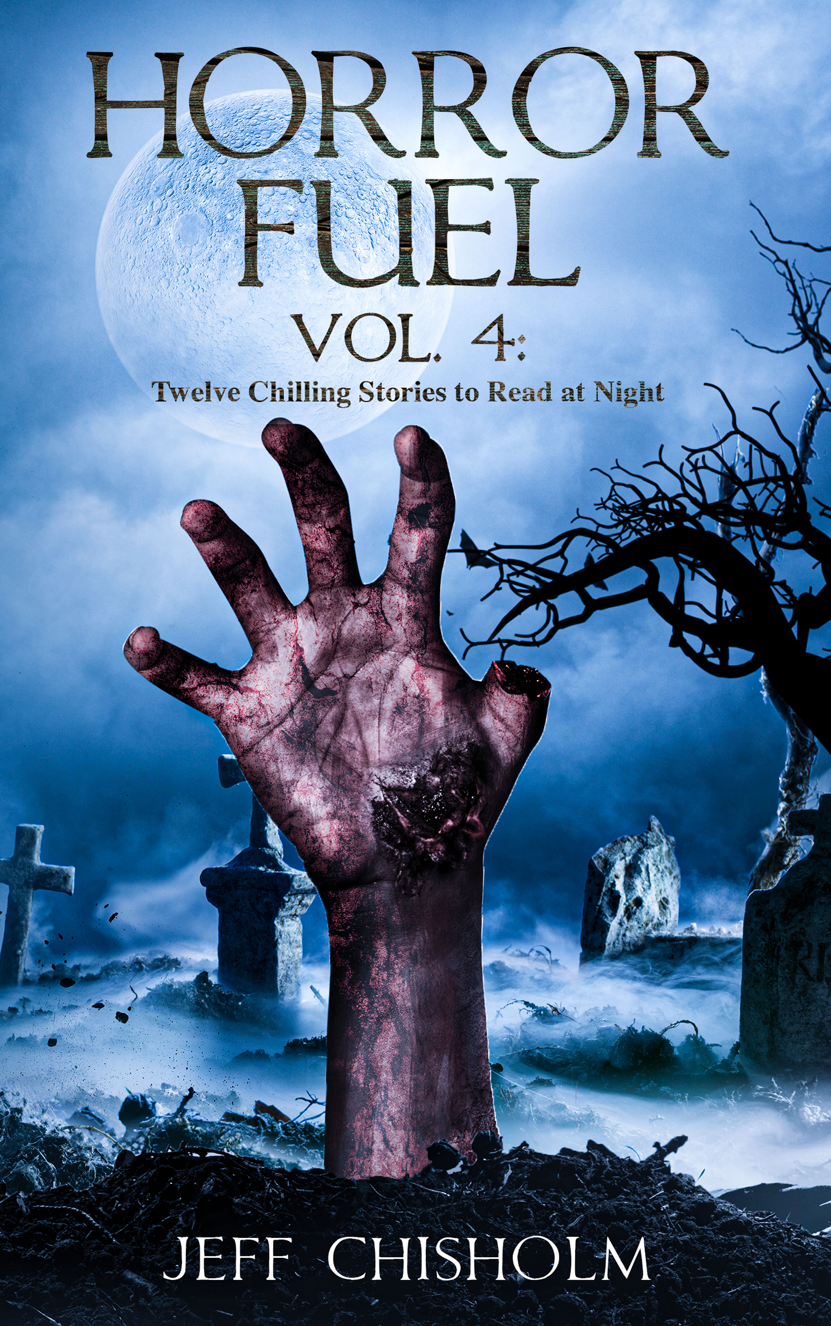 Horror Fuel Vol. 4: Twelve Chilling Stories to Read at Night by Jeff ...