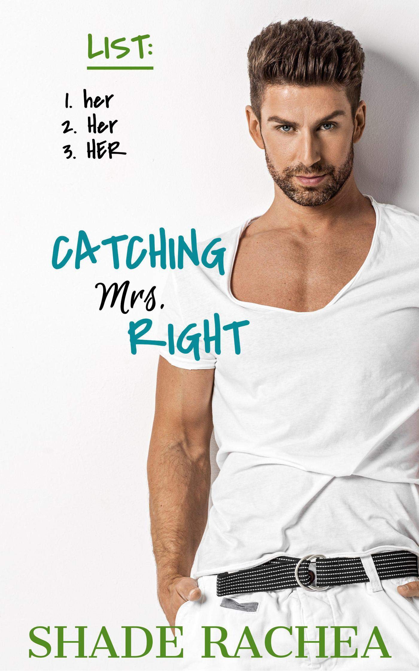 Catching Mrs. Right (Mr. & Mrs. Right Book 2) by Shade Rachea | Goodreads