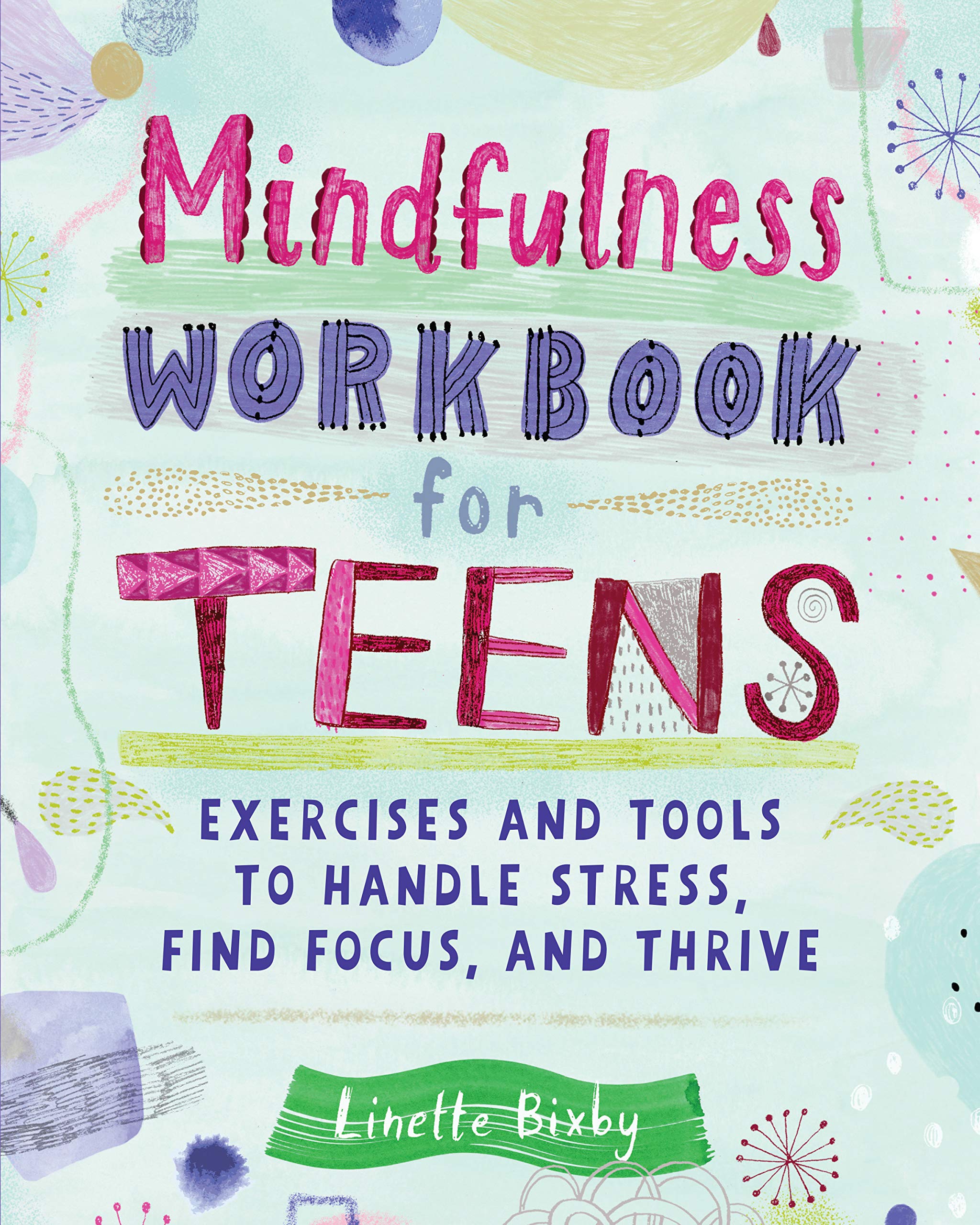 Mindfulness Workbook for Teens: Exercises and Tools to Handle Stress ...