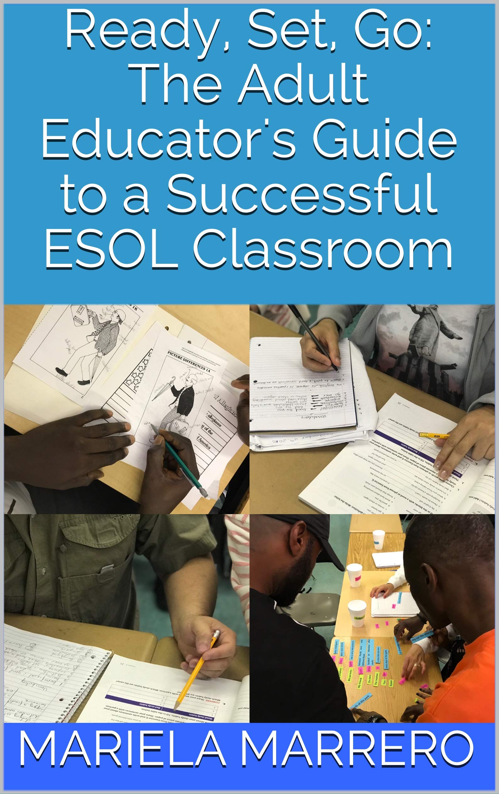 Ready, Set, Go: The Adult Educator's Guide to a Successful ESOL ...