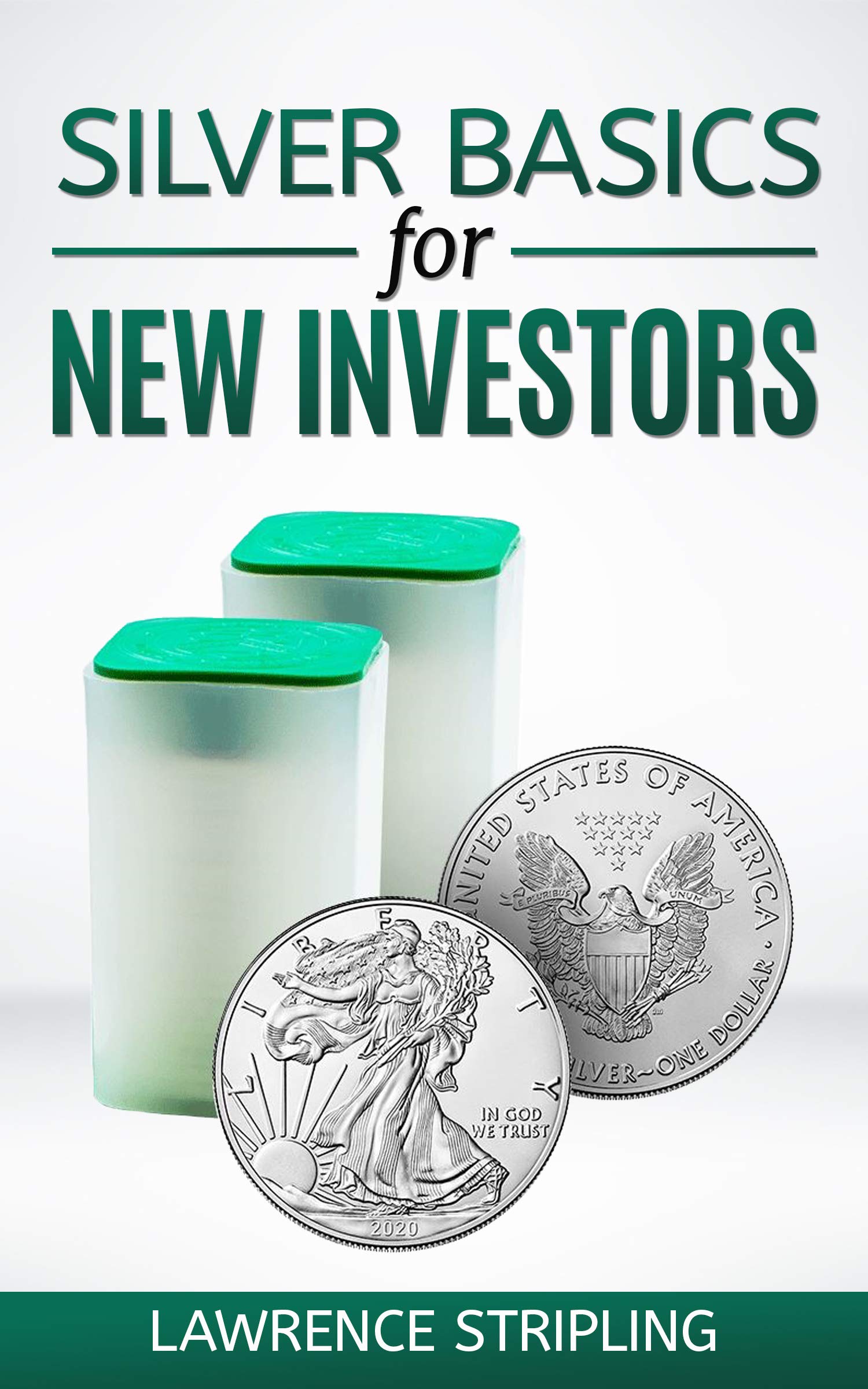 Silver Basics For New Investors by Lawrence Stripling | Goodreads