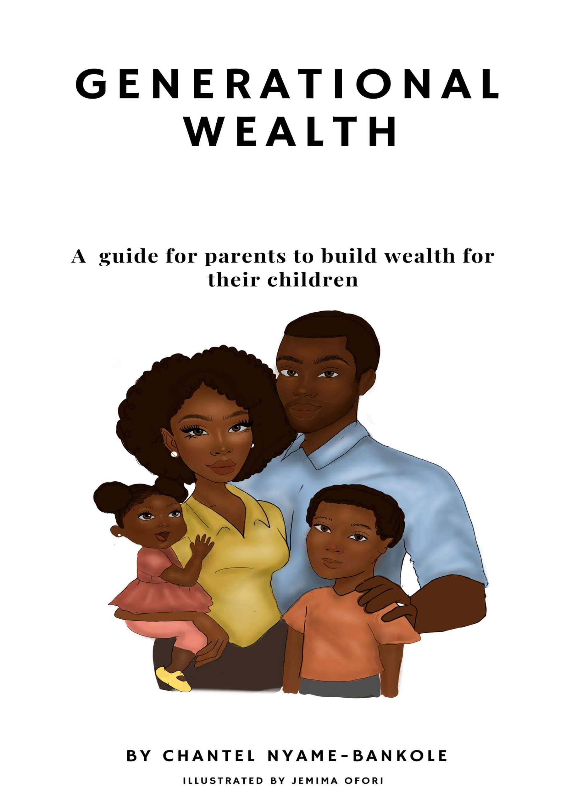 Generational Wealth : A guide for parents to build wealth for their ...