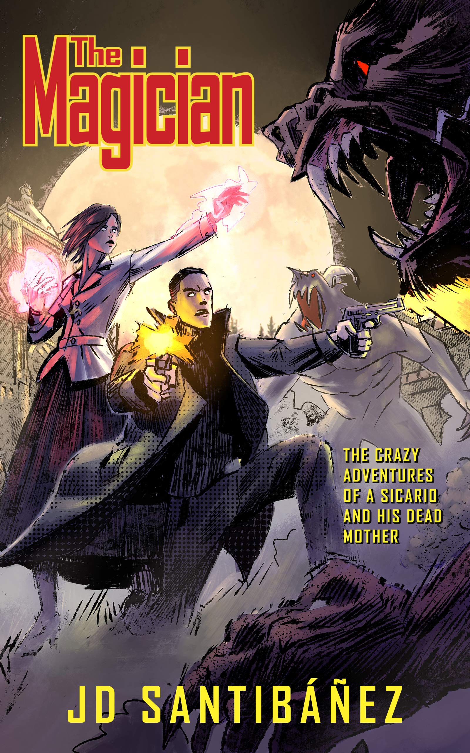 The Magician: The Crazy Adventures of a Sicario and his Dead Mother by ...