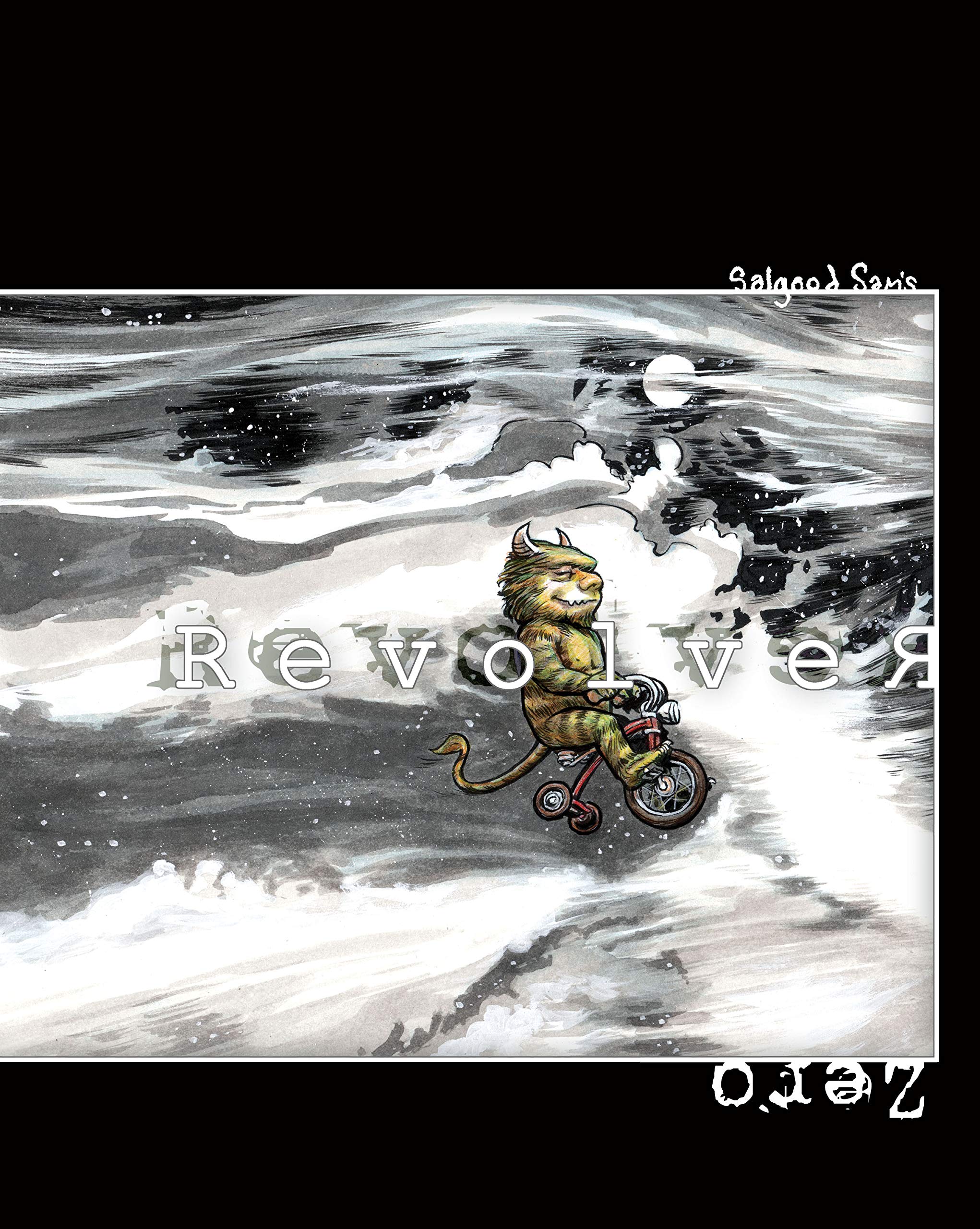 Revolver Zero: Comix and Art by Salgood Sam! by Salgood Sam | Goodreads