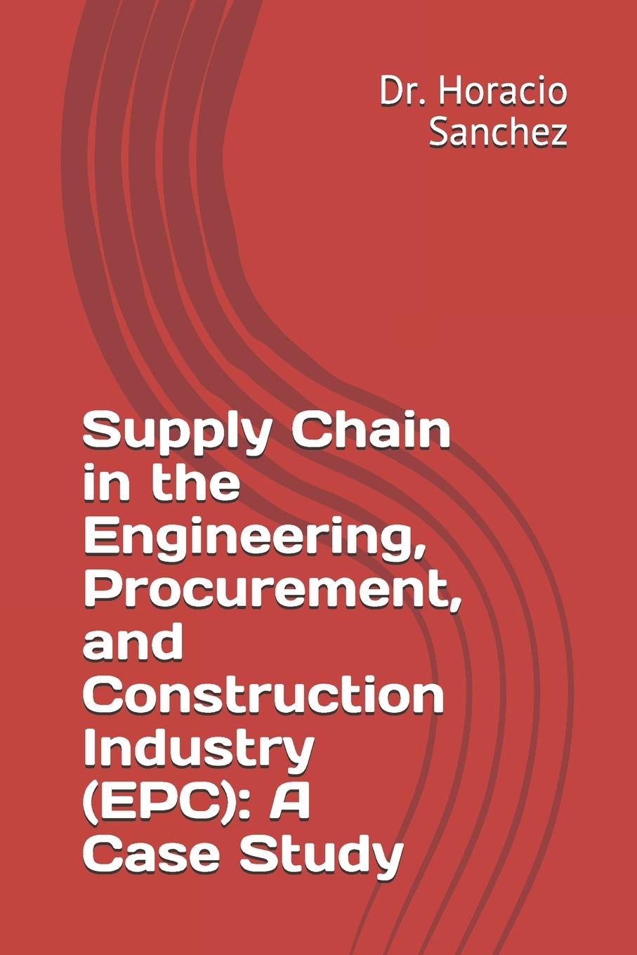 Supply Chain in the Engineering, Procurement, and Construction Industry ...