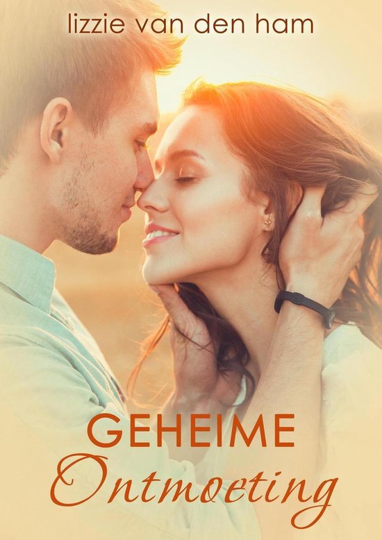 Geheime ontmoeting by Lizzie van den Ham | Goodreads
