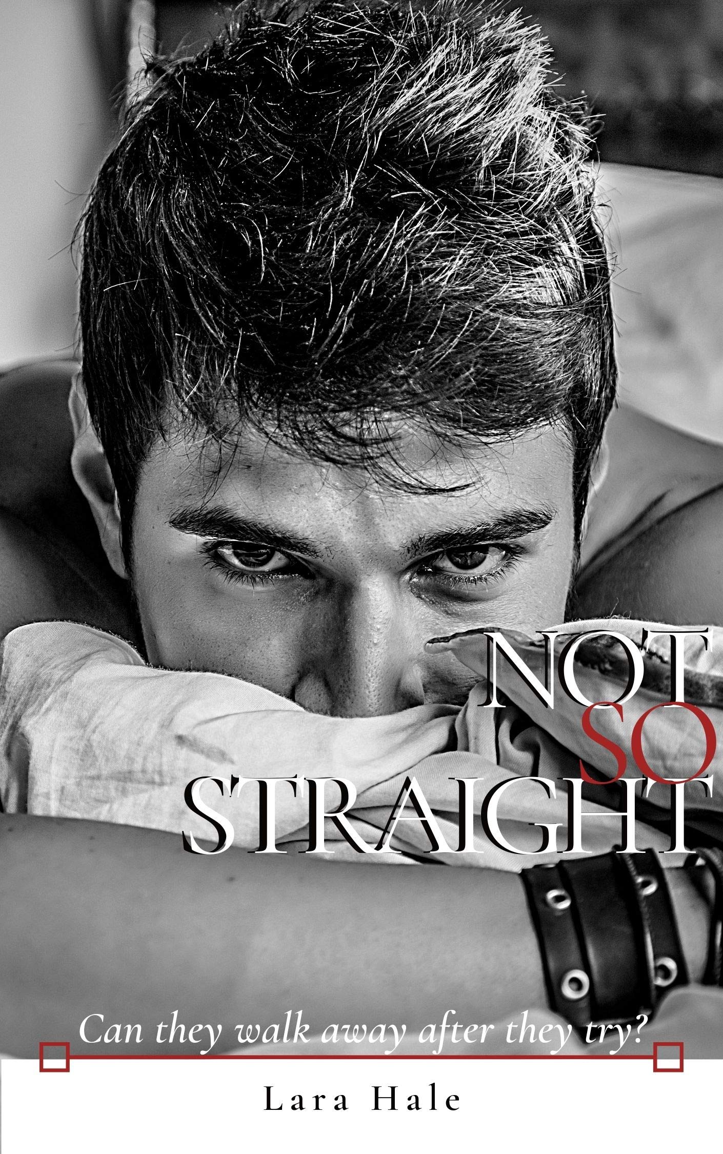 Not So Straight (Straight Until You, #1) by Lara Hale | Goodreads