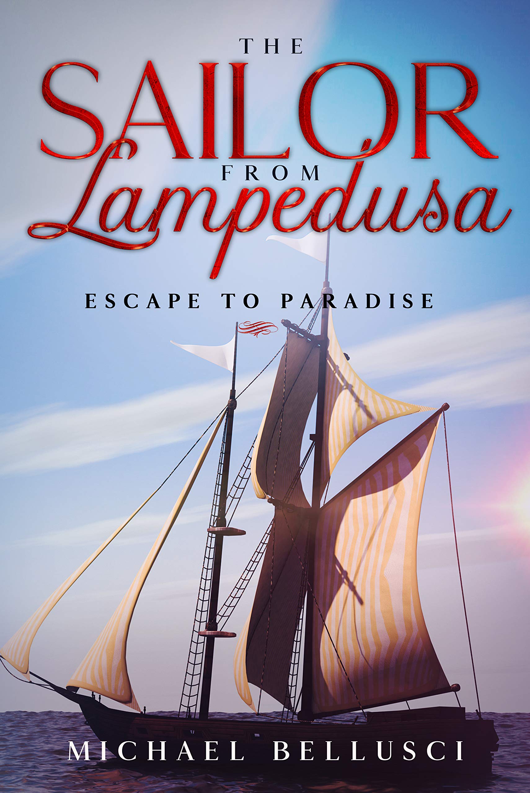 The Sailor from Lampedusa: Escape to Paradise by Michael Bellusci ...