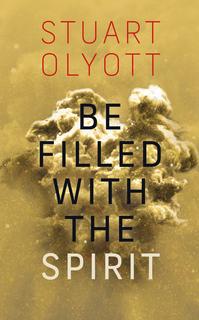 Be filled with the Spirit by Stuart Olyott | Goodreads