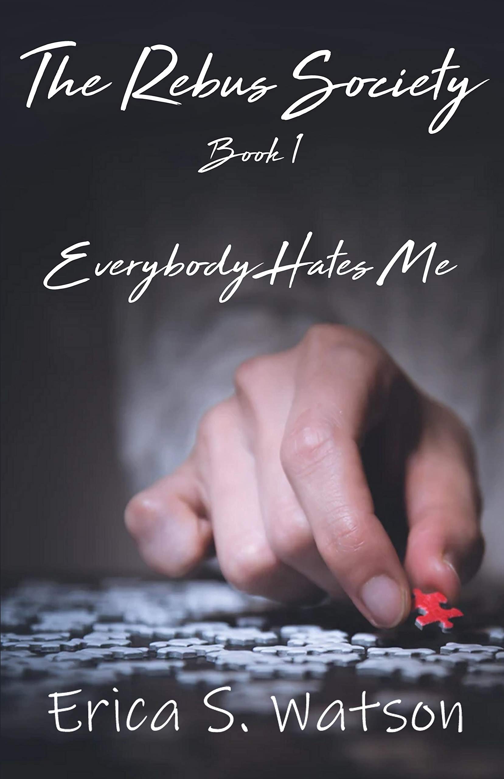 Everybody Hates Me (The Rebus Society #1) by Erica Watson | Goodreads