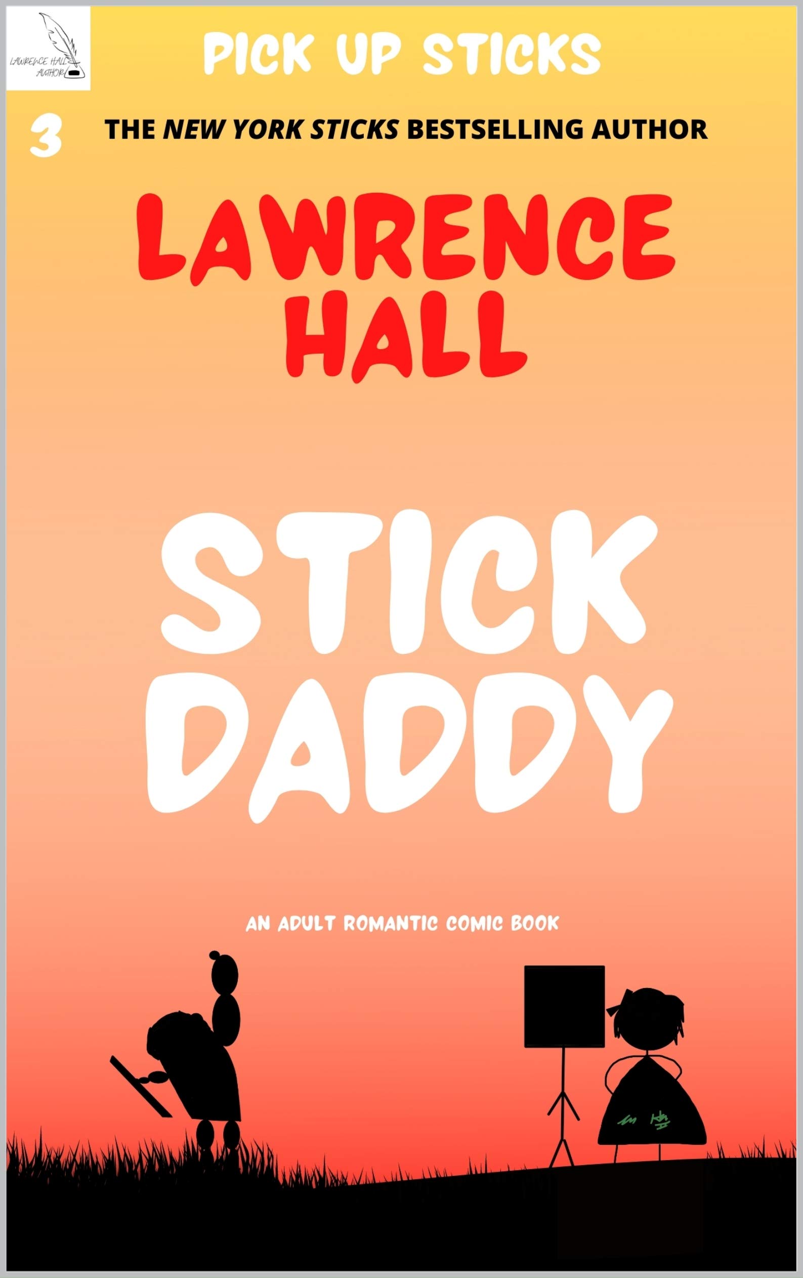 Stick Daddy (Pick Up Sticks #3) by Lawrence Hall | Goodreads