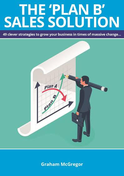 The ‘Plan B‘ Sales Solution by Graham McGregor | Goodreads