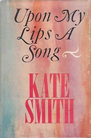 Upon My Lips a Song by Kate Smith | Goodreads