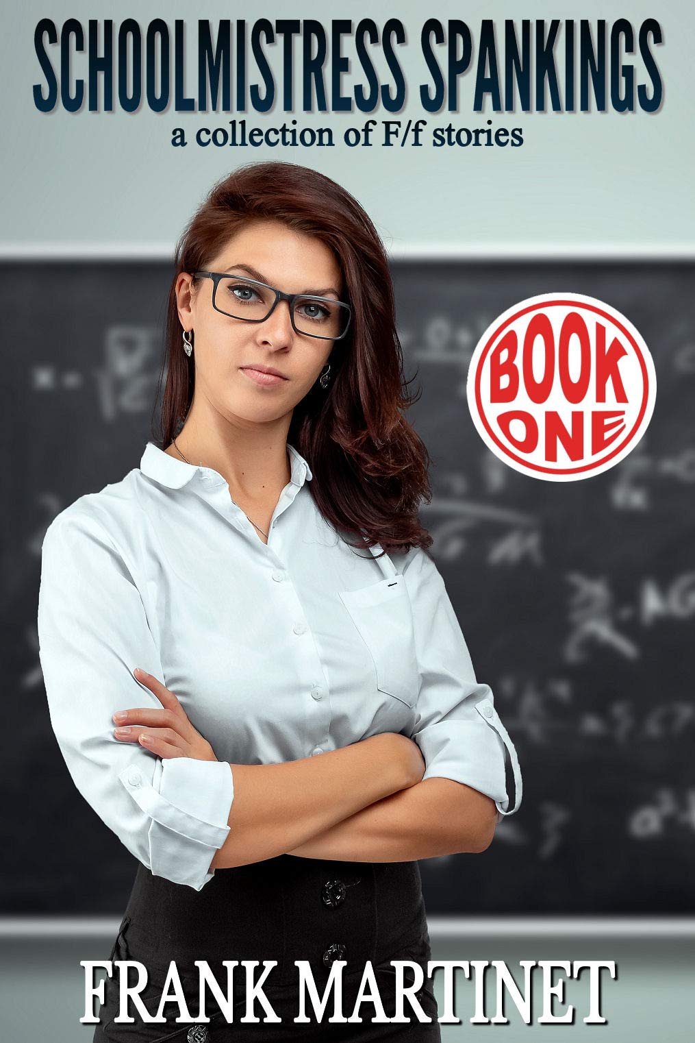 Schoolmistress Spankings: Book One: a collection of F/f stories by ...