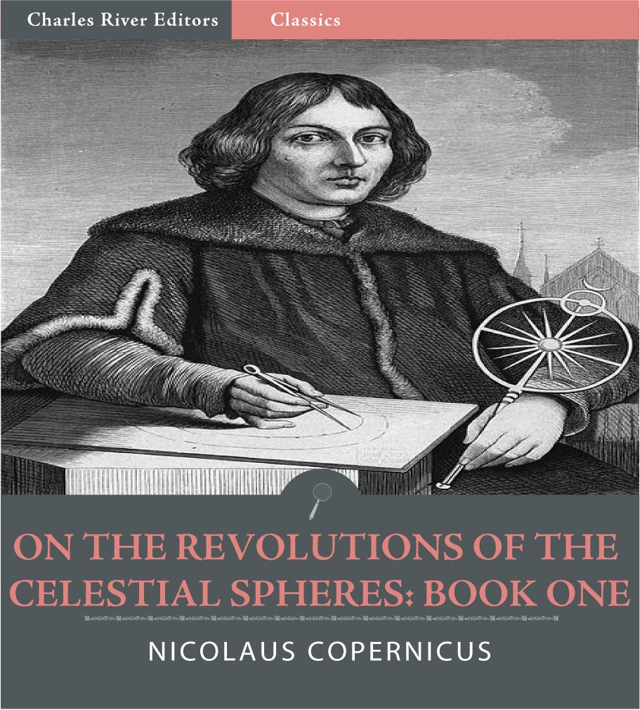 Nicolaus Copernicus On The Revolutions Of The Heavenly Spheres