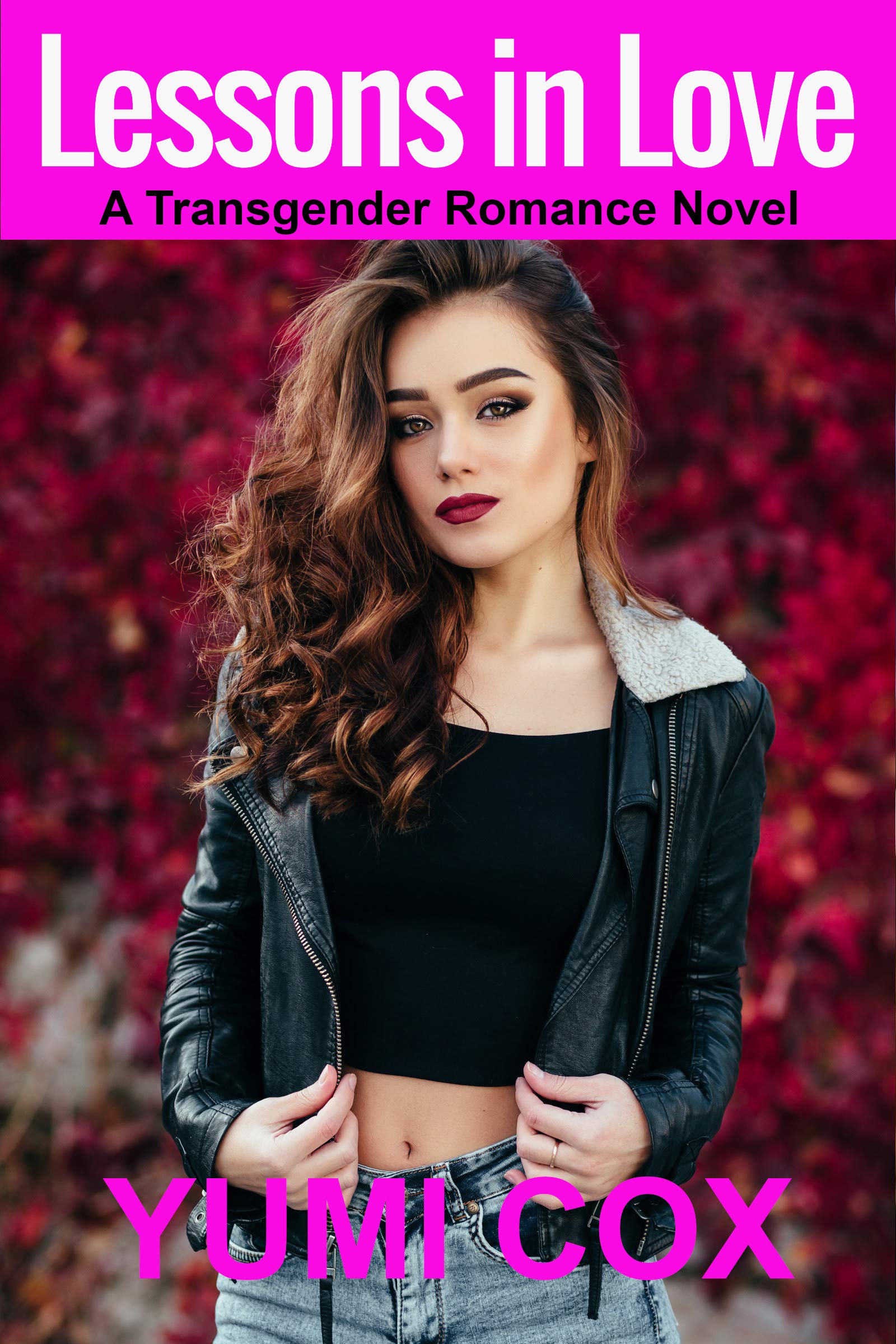 LESSONS IN LOVE: A Transgender Romance Novel by Yumi Cox | Goodreads