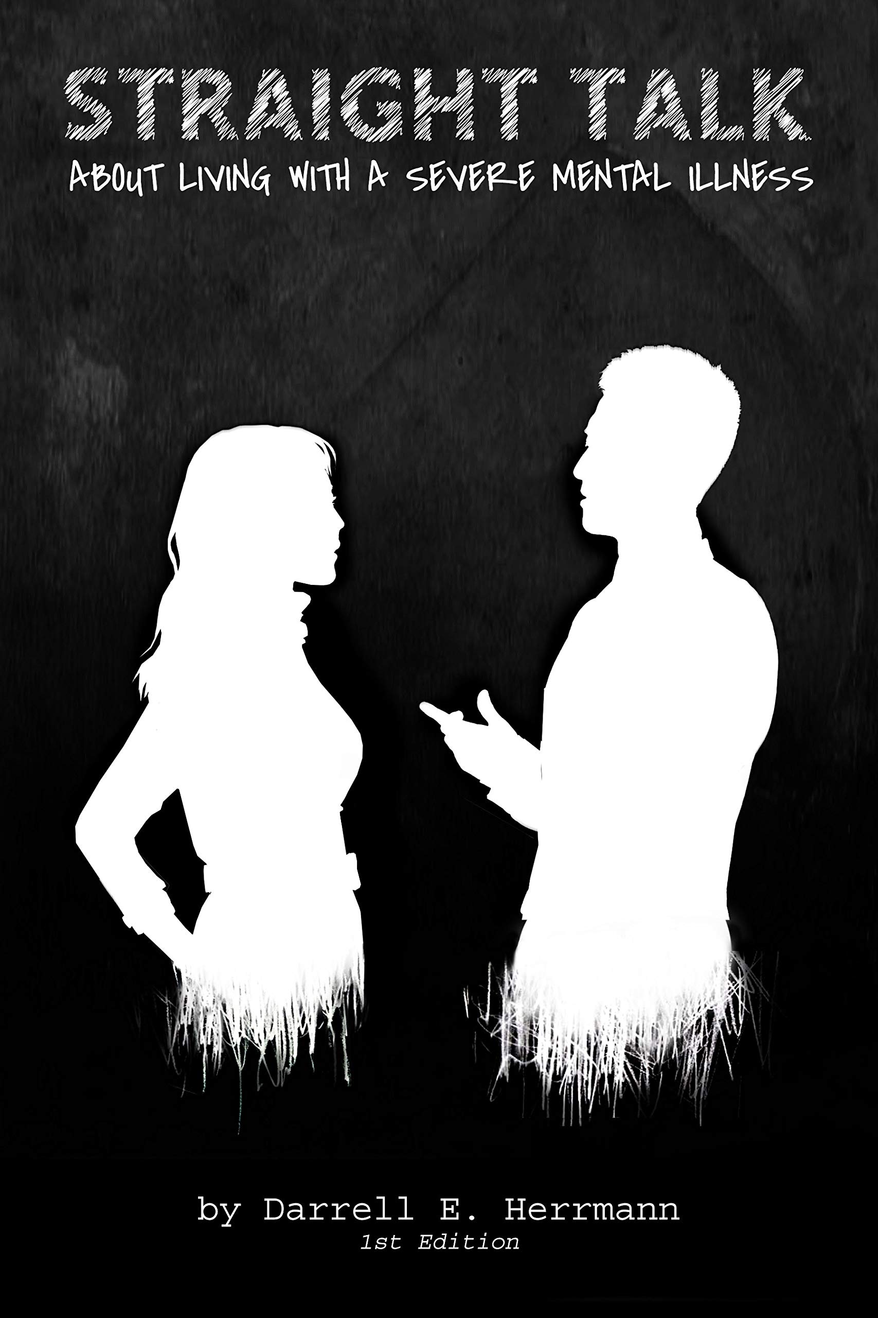 Straight Talk About Living With A Severe Mental Illness by Darrell ...