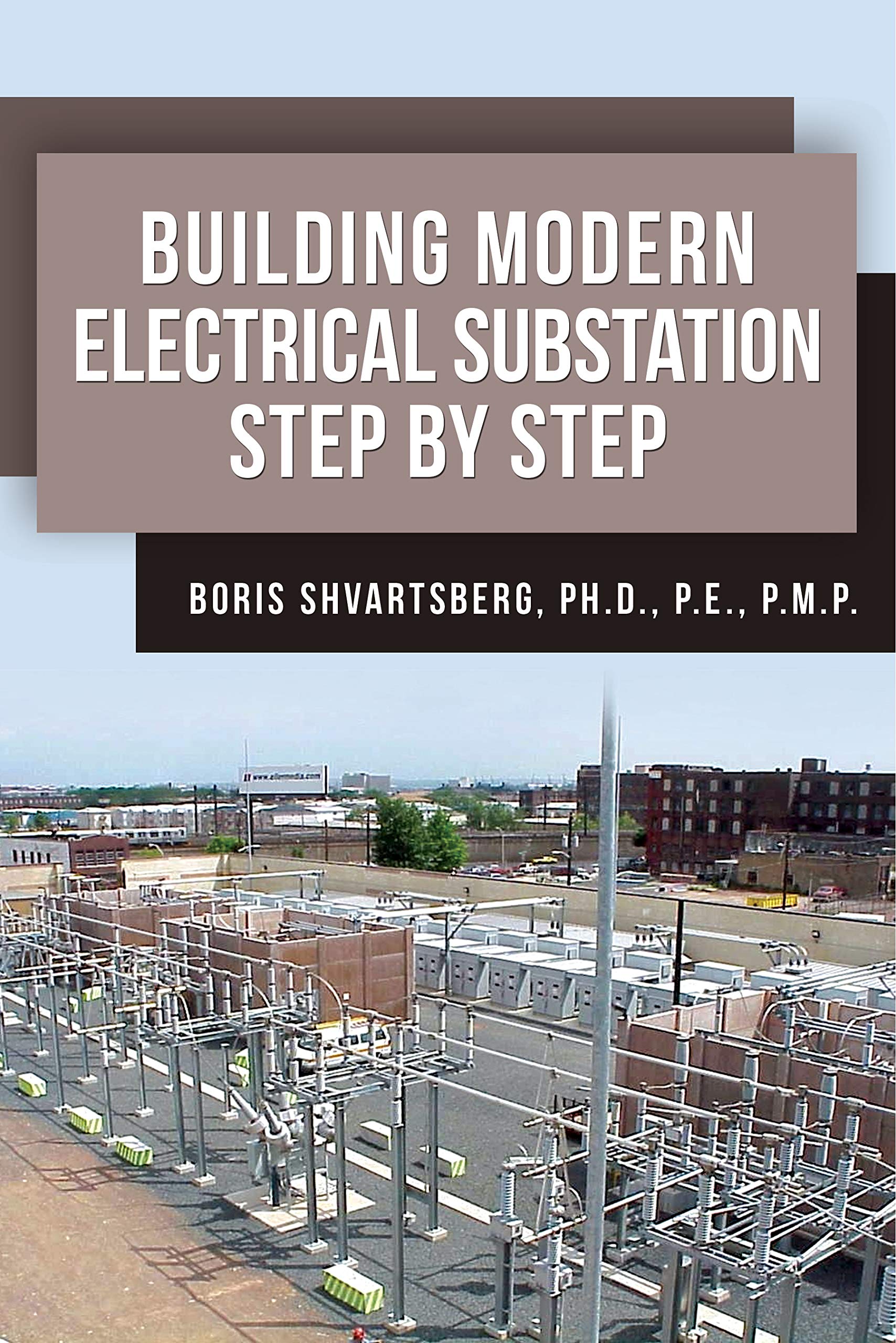 Building Modern Electrical Substation Step by Step by Boris Shvartsberg ...