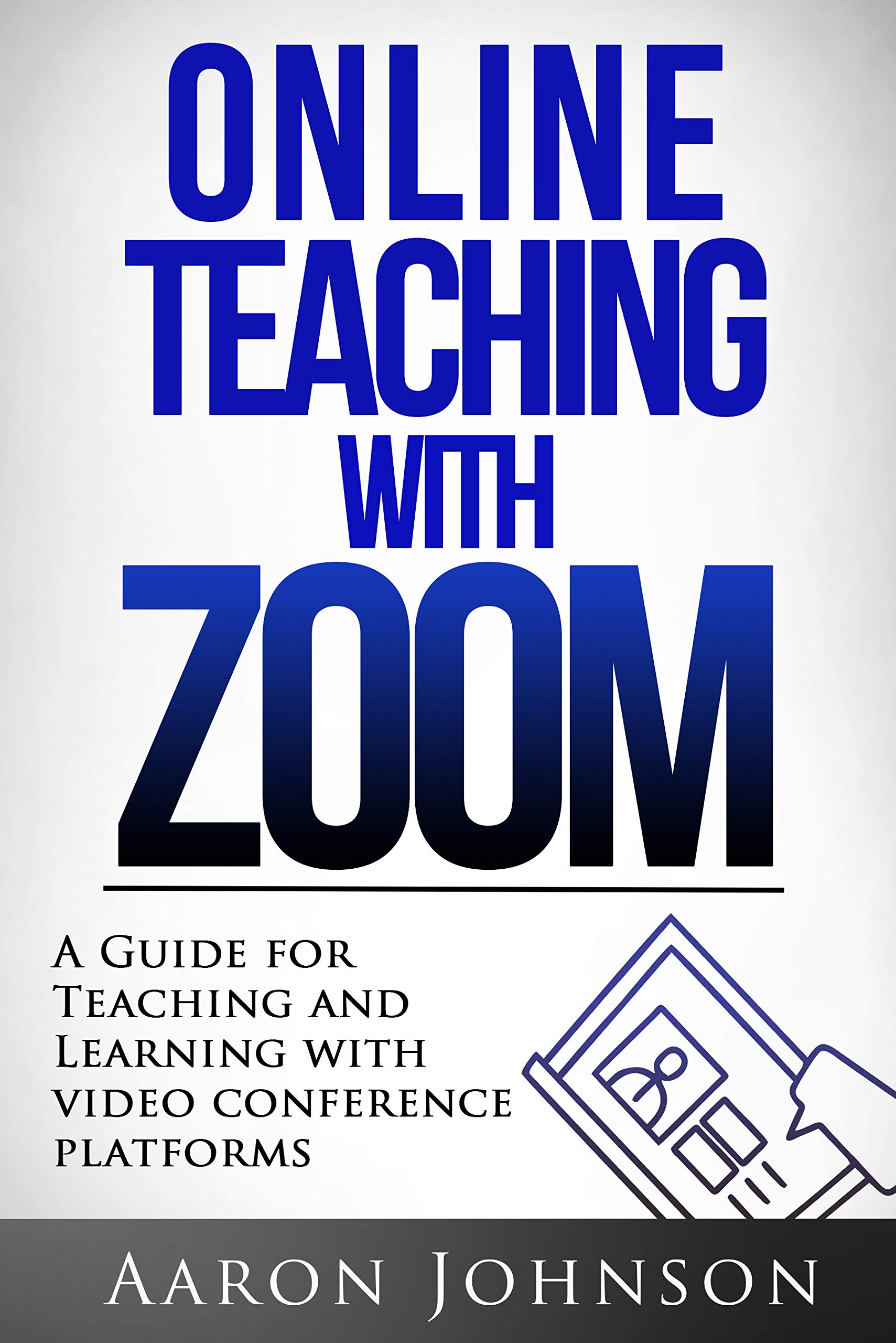 Online Teaching with Zoom: A Guide for Teaching and Learning with ...