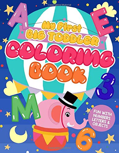 My First Big Toddler Coloring Book | Fun with Numbers, Letters ...