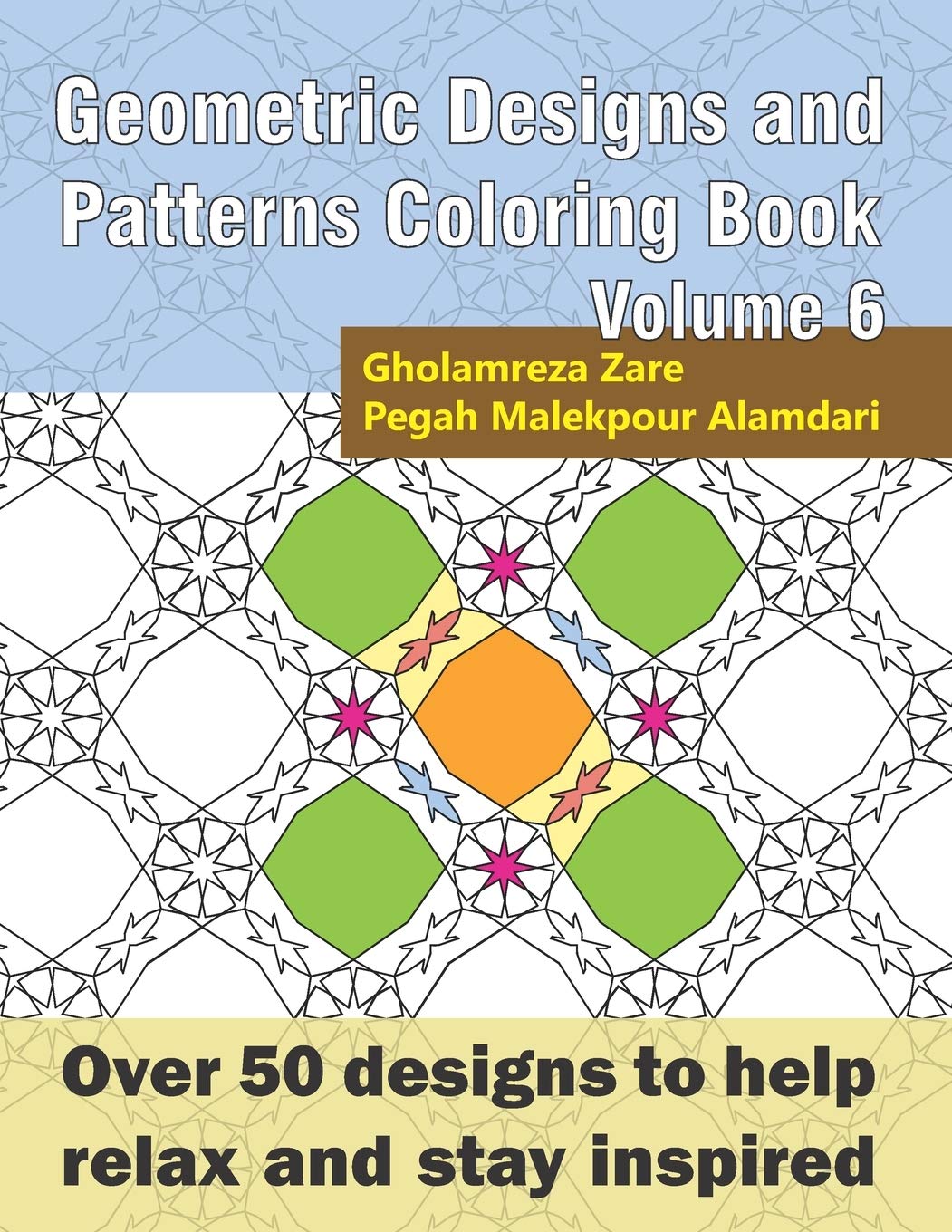 Geometric Designs and Patterns Coloring Book Volume 6: Over 50 designs ...