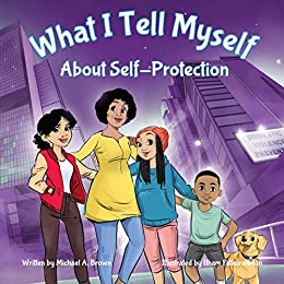 What I Tell Myself About Self-Protection by Michael A. Brown | Goodreads