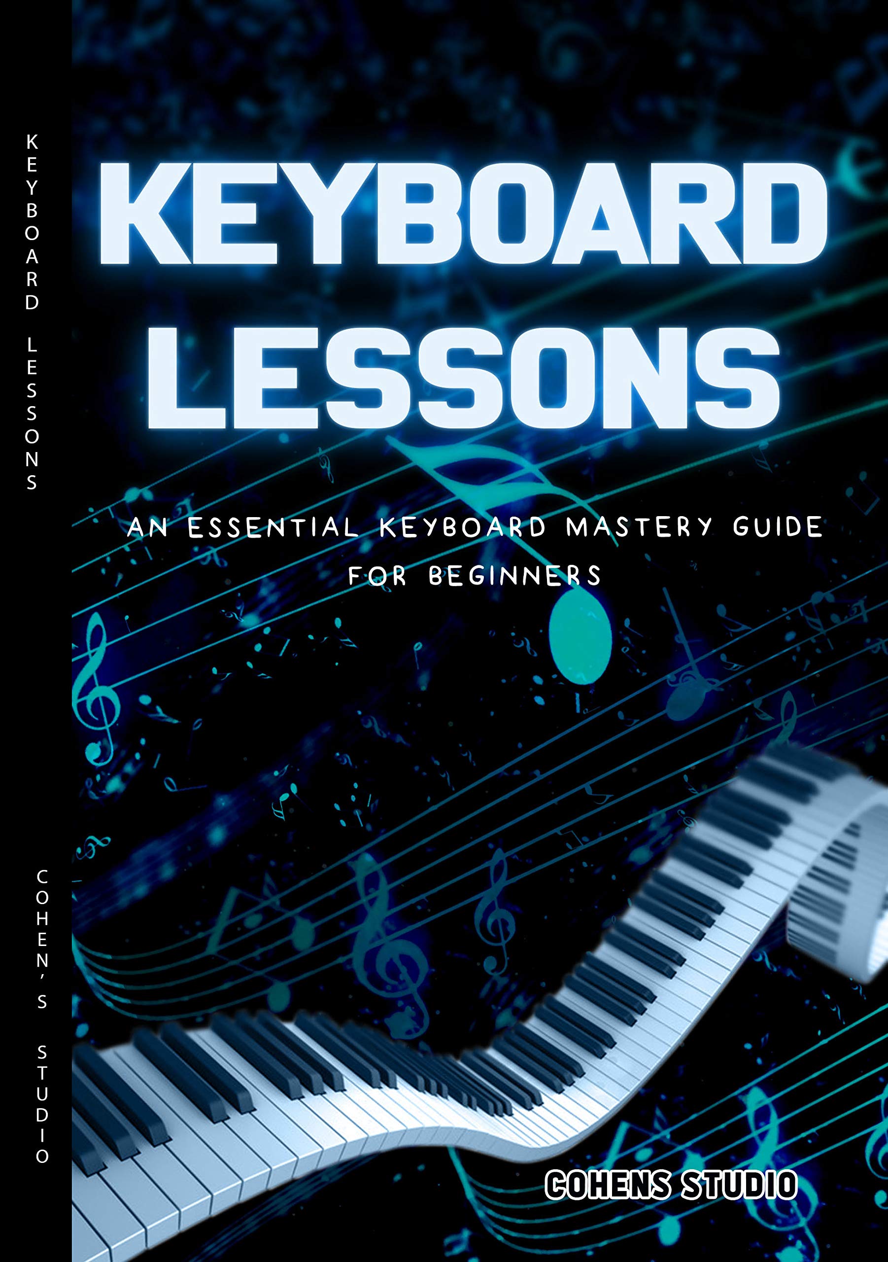 Keyboard Lessons: An Essential Keyboard Mastery guide for Beginners by ...