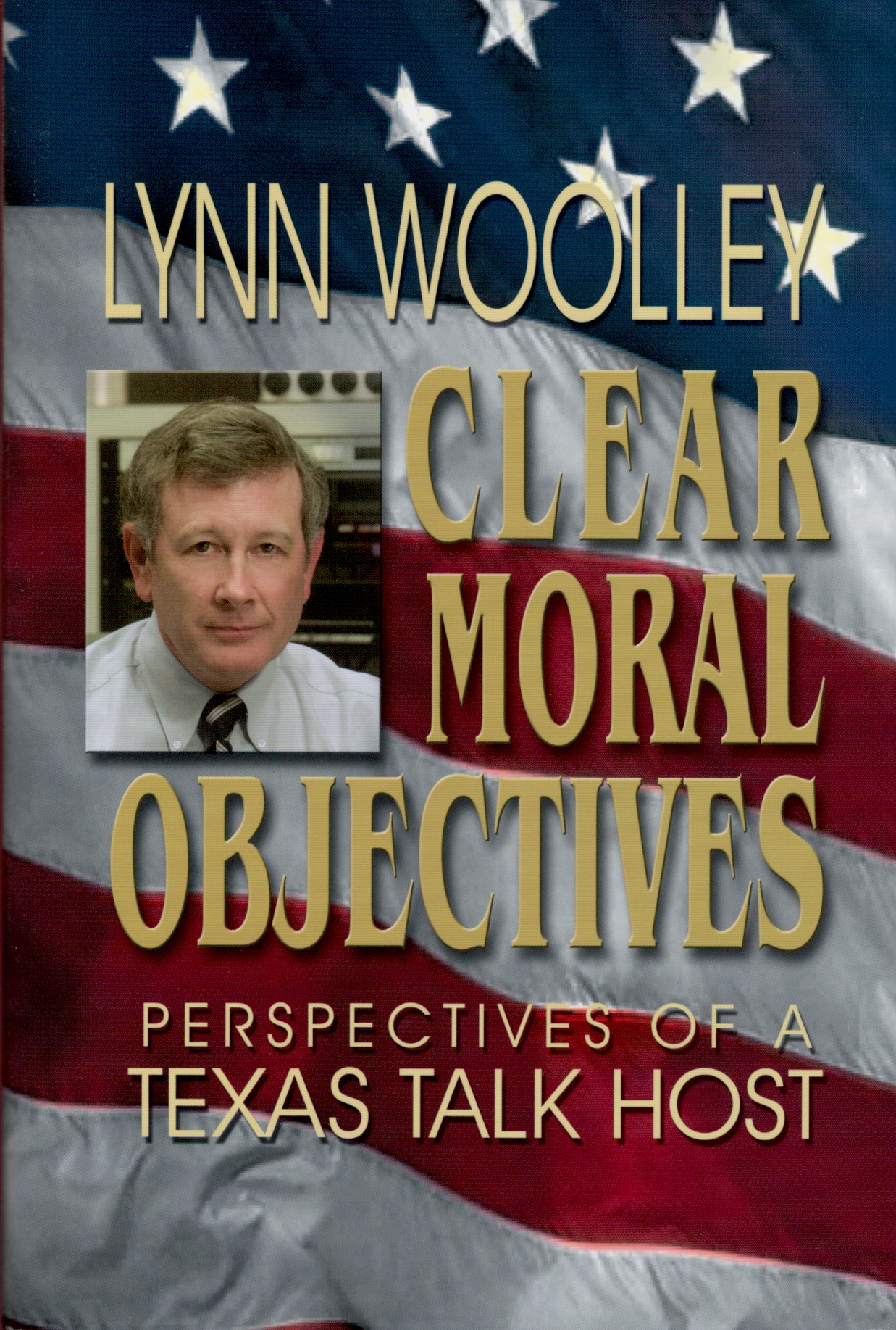 Clear Moral Objectives: Perspectives of a Texas Talk Host by Lynn ...