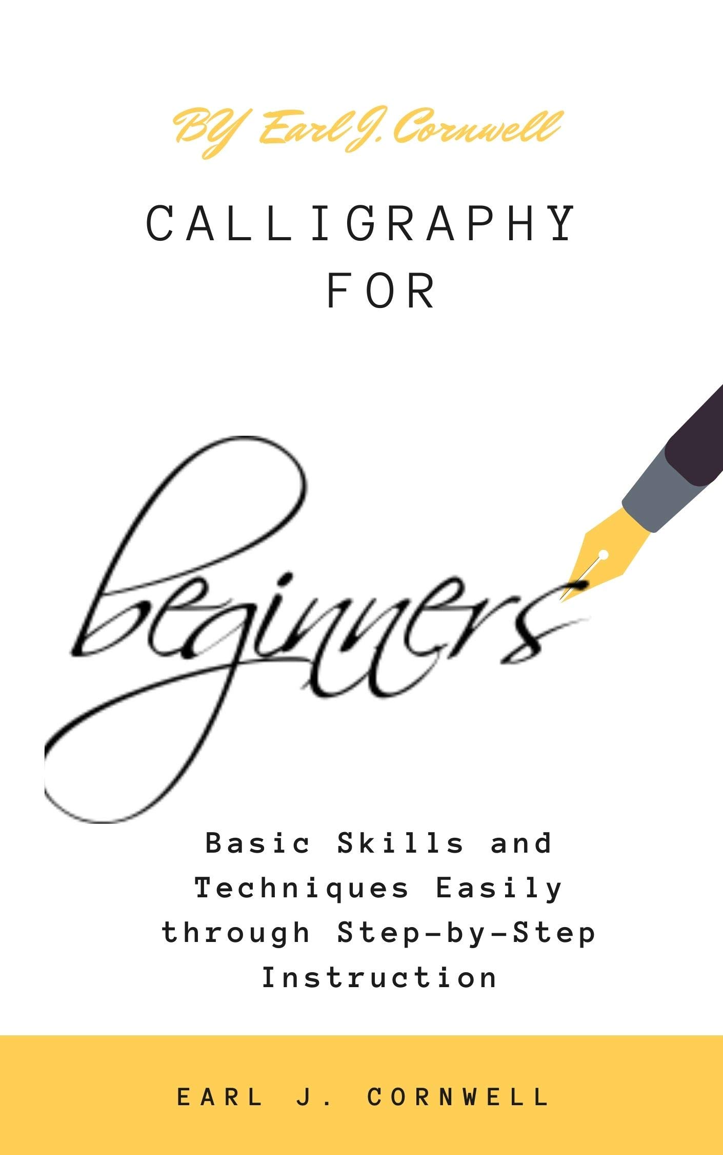 Calligraphy For Beginners: Basic Skills and Techniques Easily through ...
