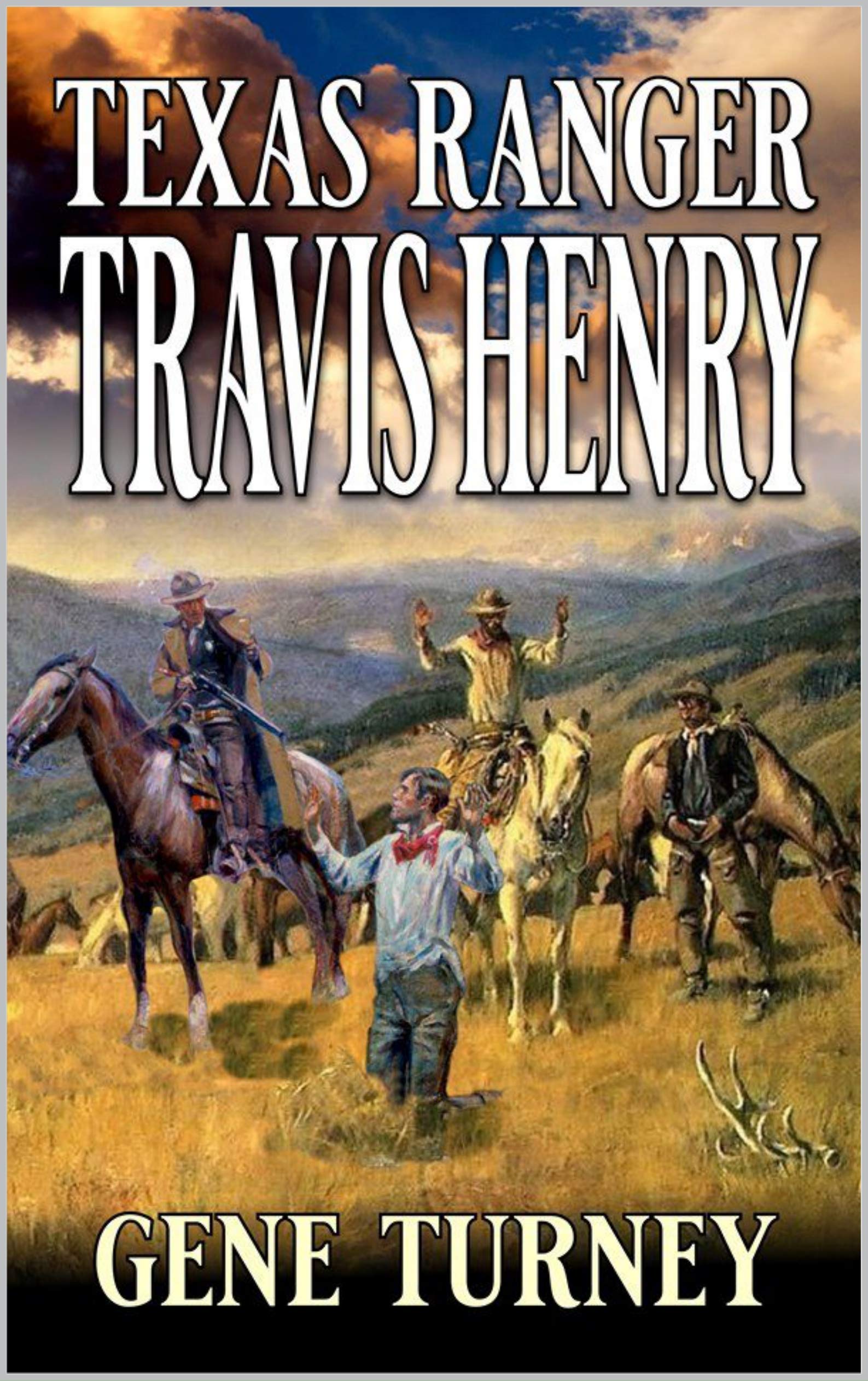 Texas Ranger: Travis Henry by Gene Turney | Goodreads