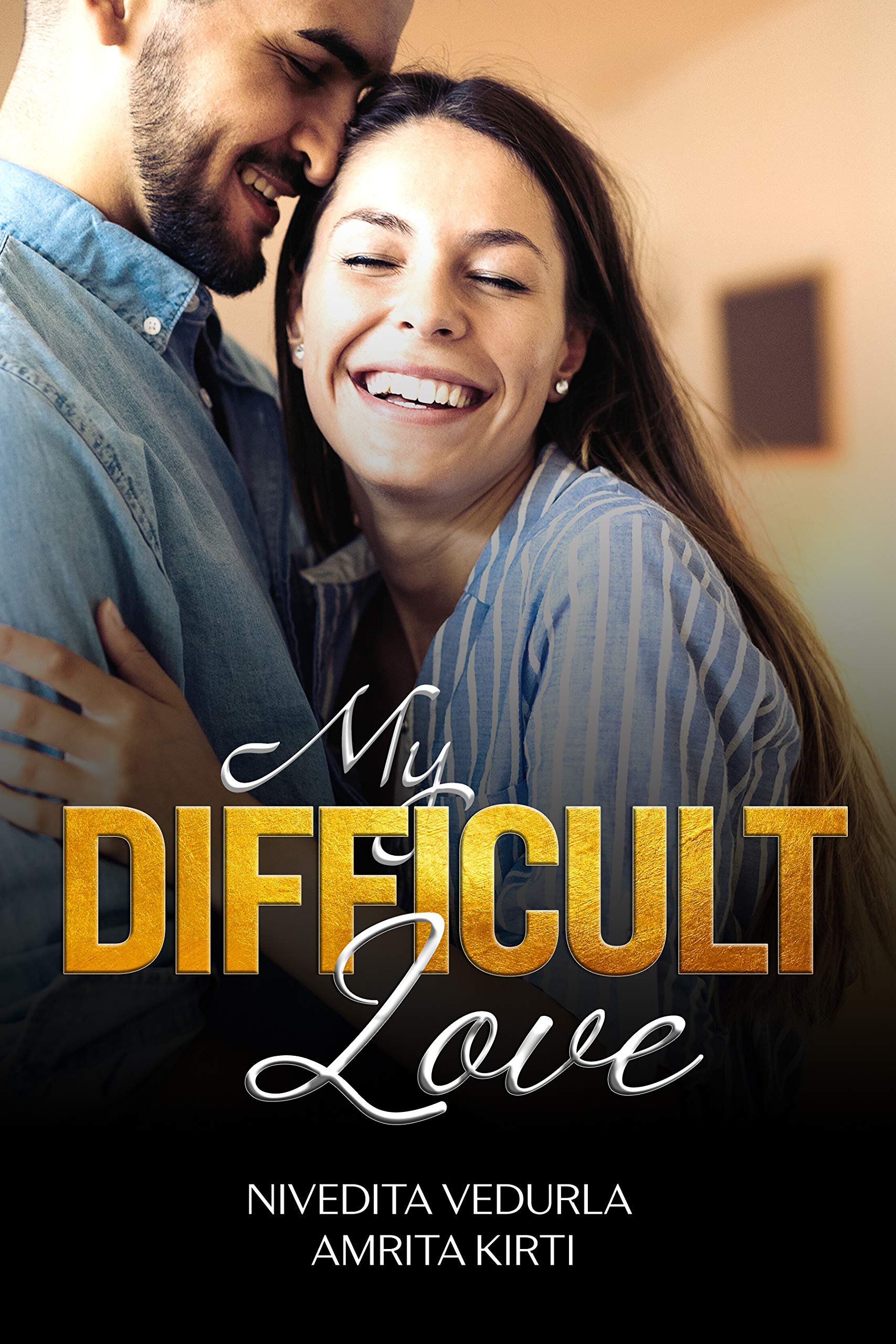 My Difficult Love: Happily Ever After Sensuous Romance by Nivedita ...