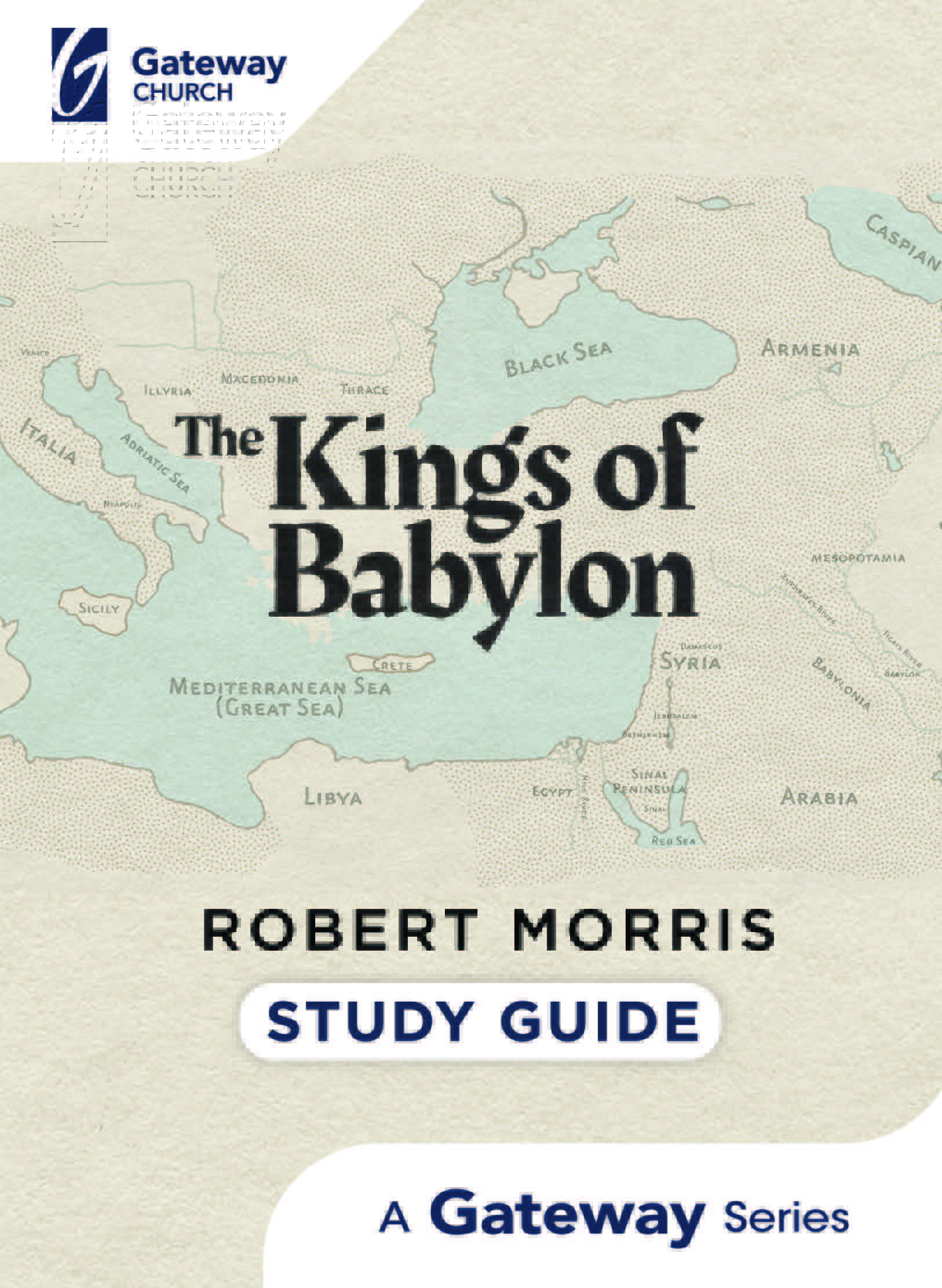 Kings of Babylon Study Guide by Robert Morris | Goodreads