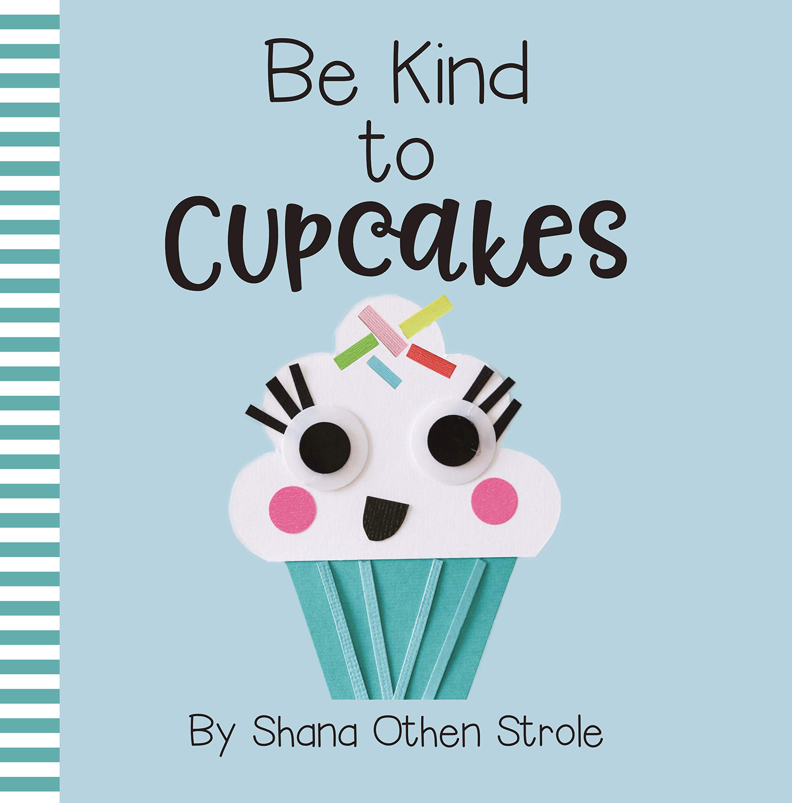 Be Kind to Cupcakes by Shana Strole | Goodreads