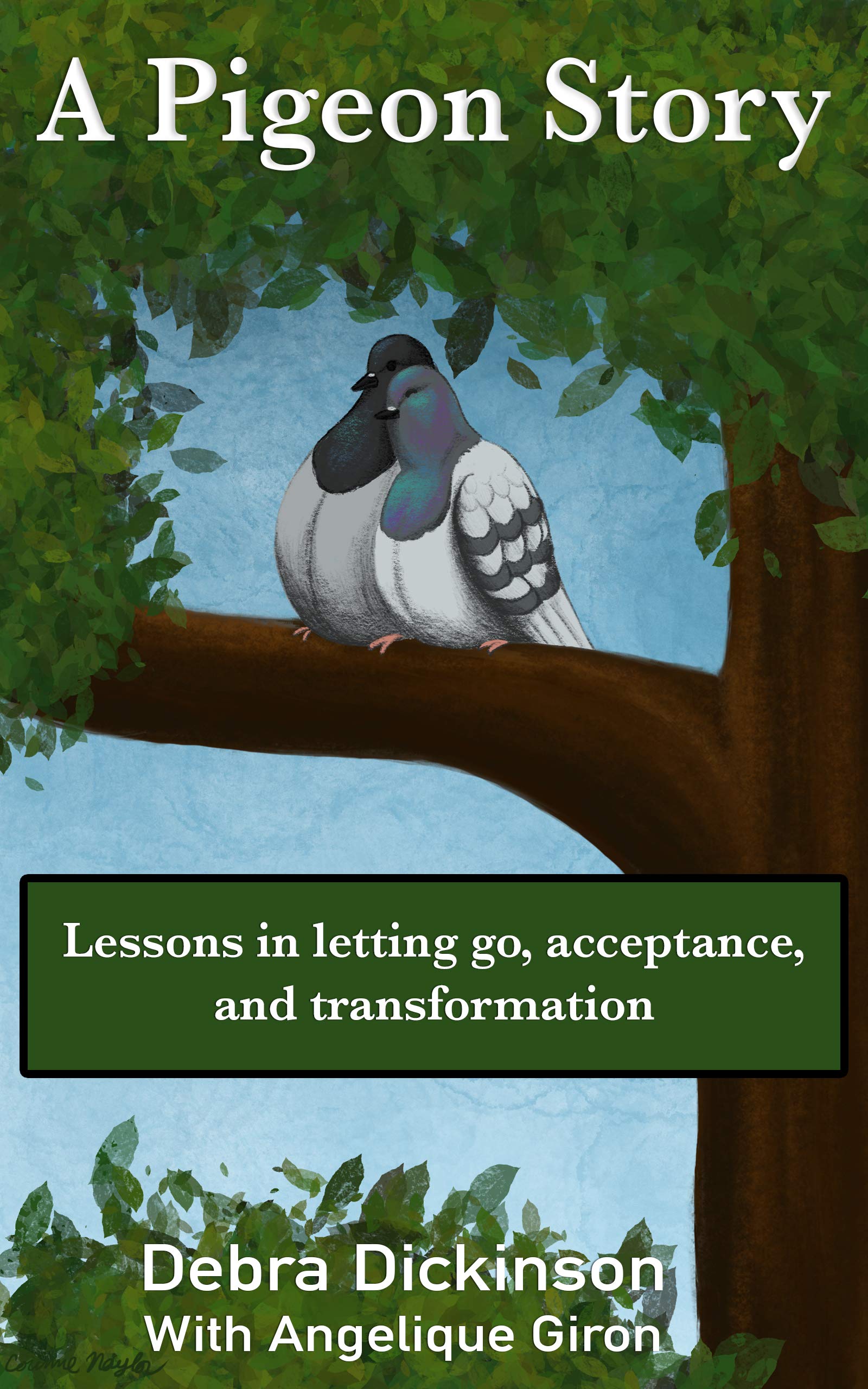 A Pigeon Story: Lessons in Letting Go, Acceptance, and Transformation ...