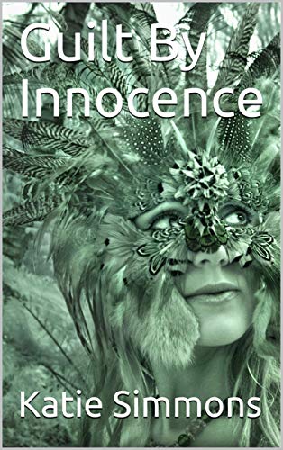 Guilt By Innocence by Katie Simmons | Goodreads