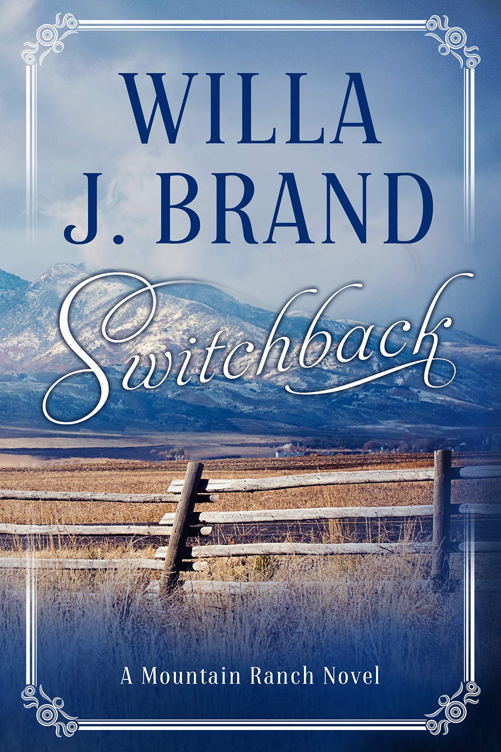Switchback: A Mountain Ranch Novel by Willa J. Brand | Goodreads
